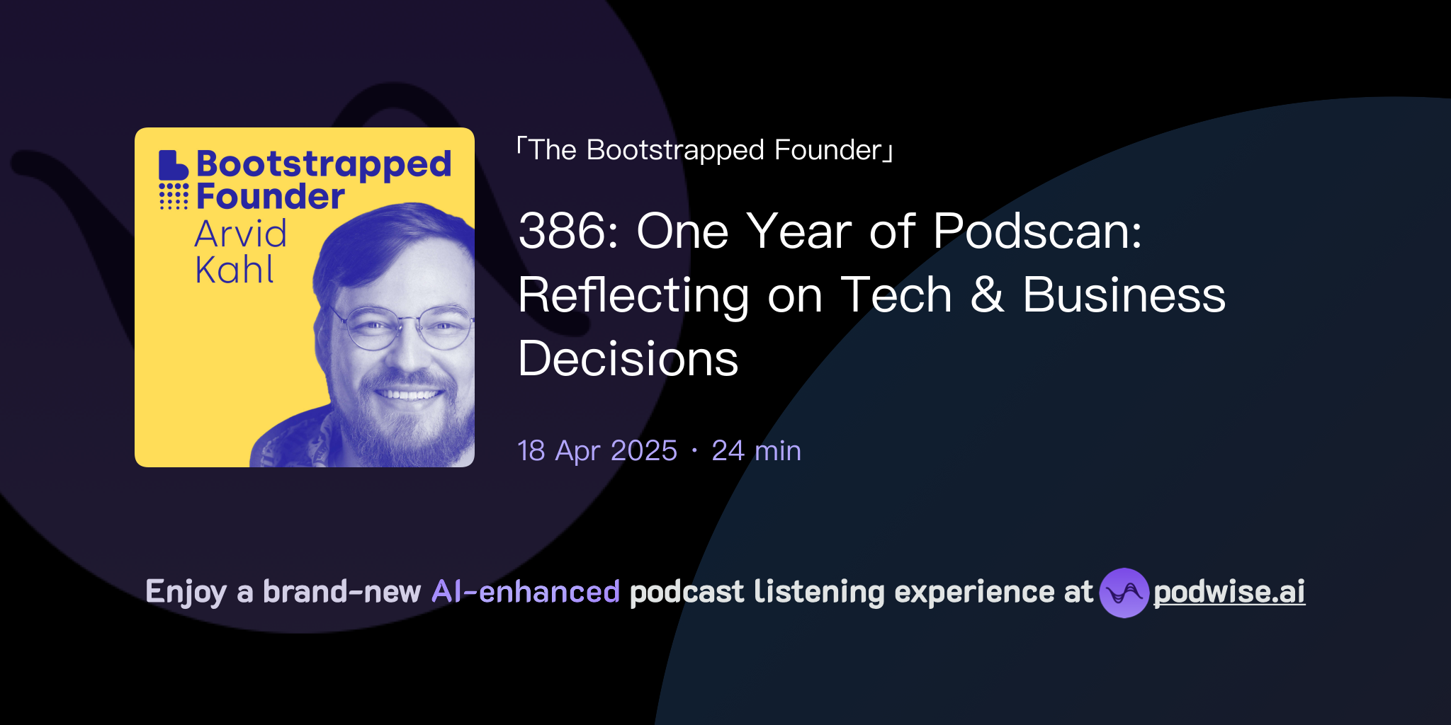386: One Year of Podscan: Reflecting on Tech & Business Decisions | The Bootstrapped Founder ...
