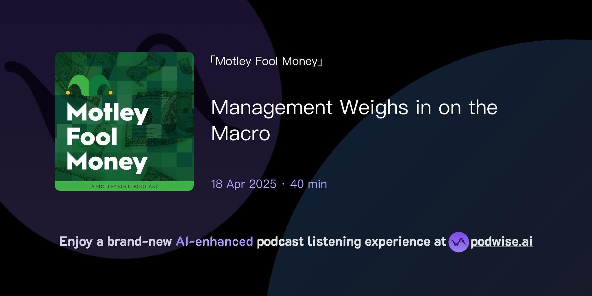 Management Weighs in on the Macro | Motley Fool Money | Podwise