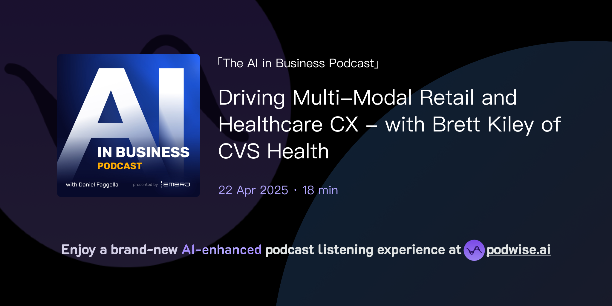 Driving Multi-Modal Retail and Healthcare CX - with Brett Kiley of CVS ...
