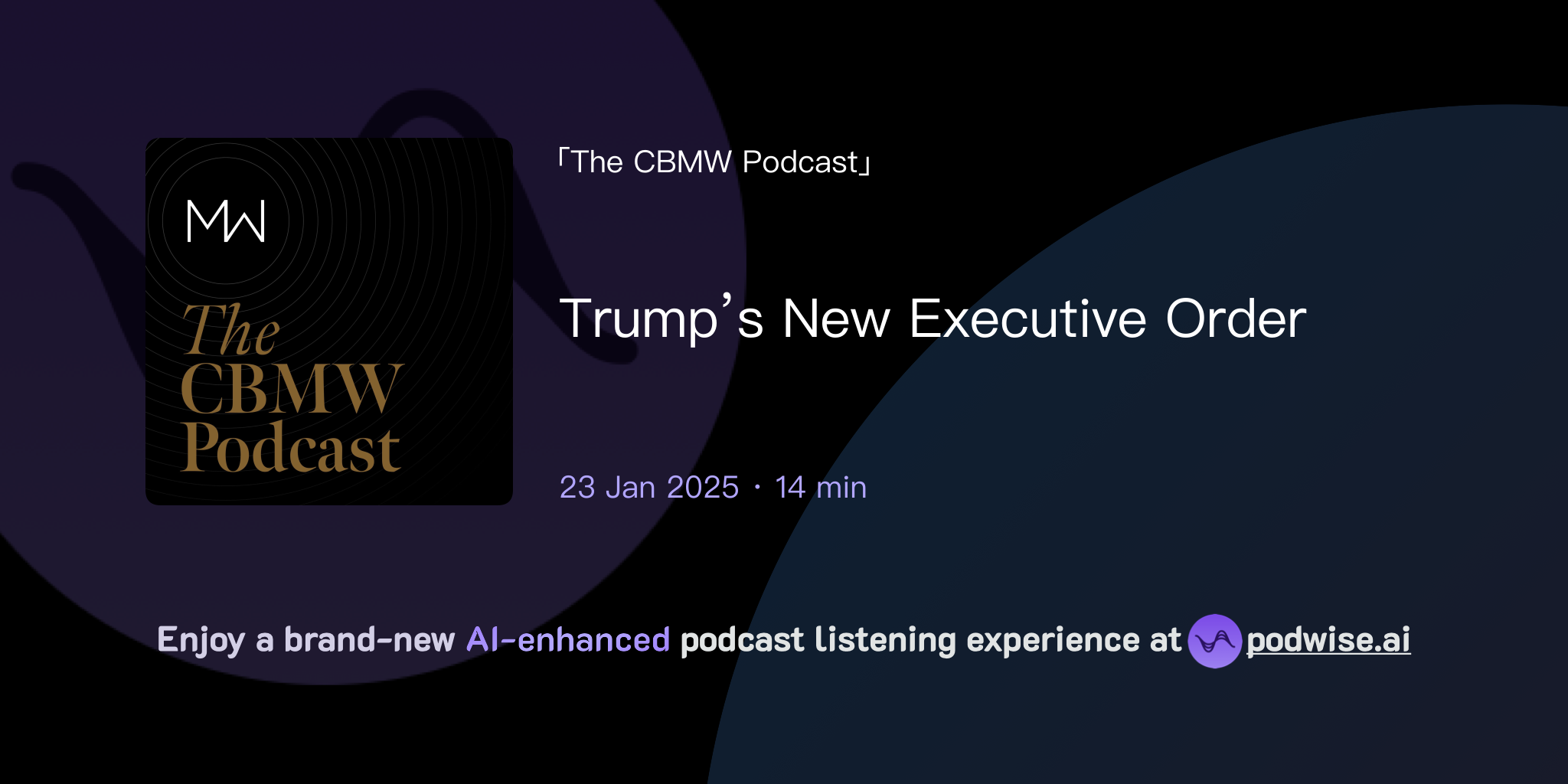 Trump’s New Executive Order | The CBMW Podcast | Podwise