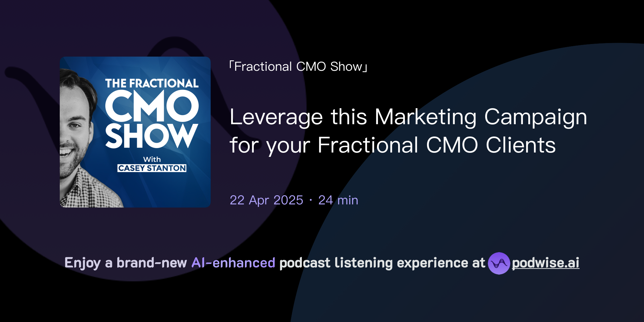 Leverage this Marketing Campaign for your Fractional CMO Clients | Fractional CMO Show | Podwise