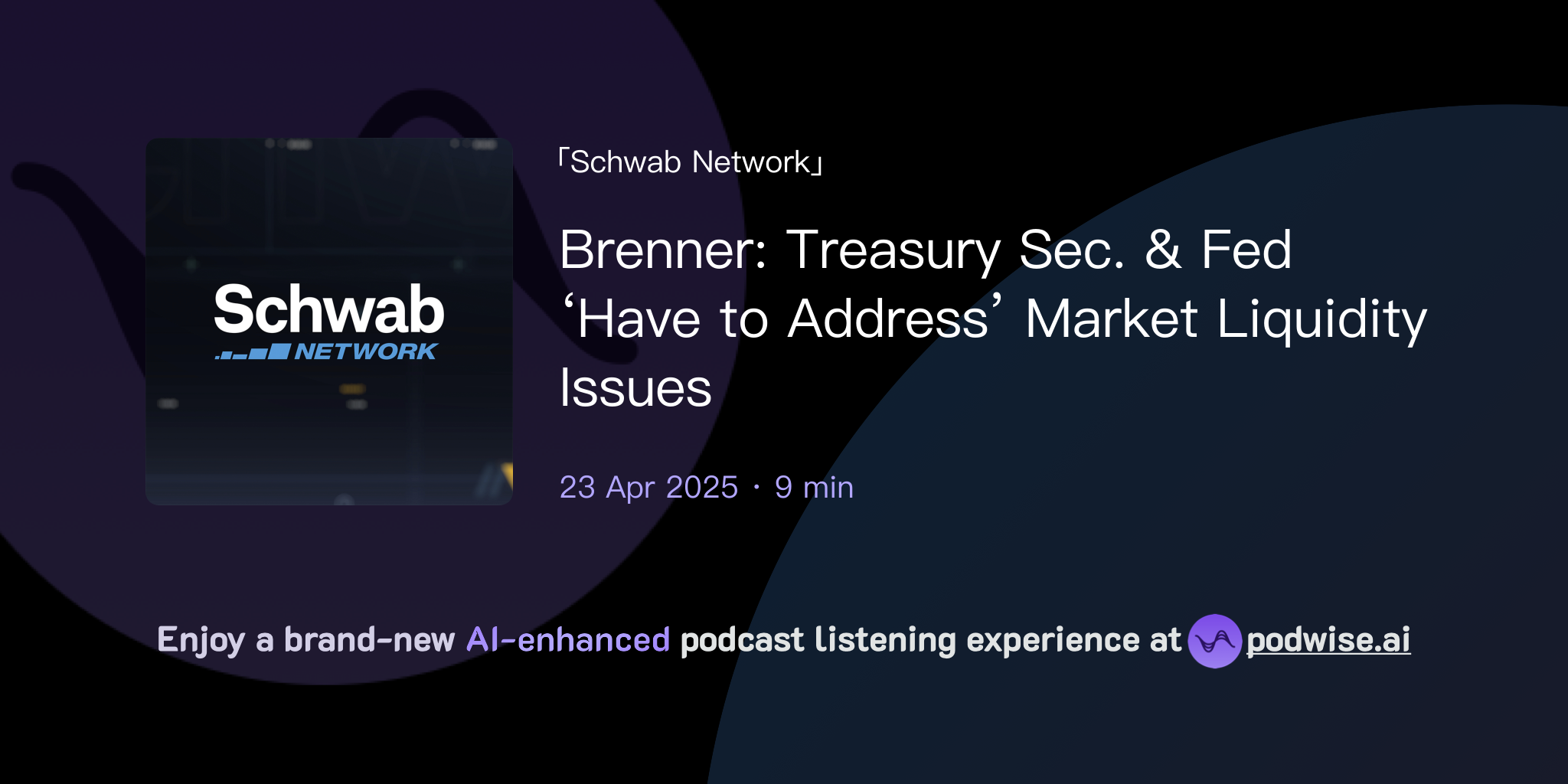 Brenner: Treasury Sec. & Fed ‘Have to Address’ Market Liquidity Issues | Schwab Network | Podwise