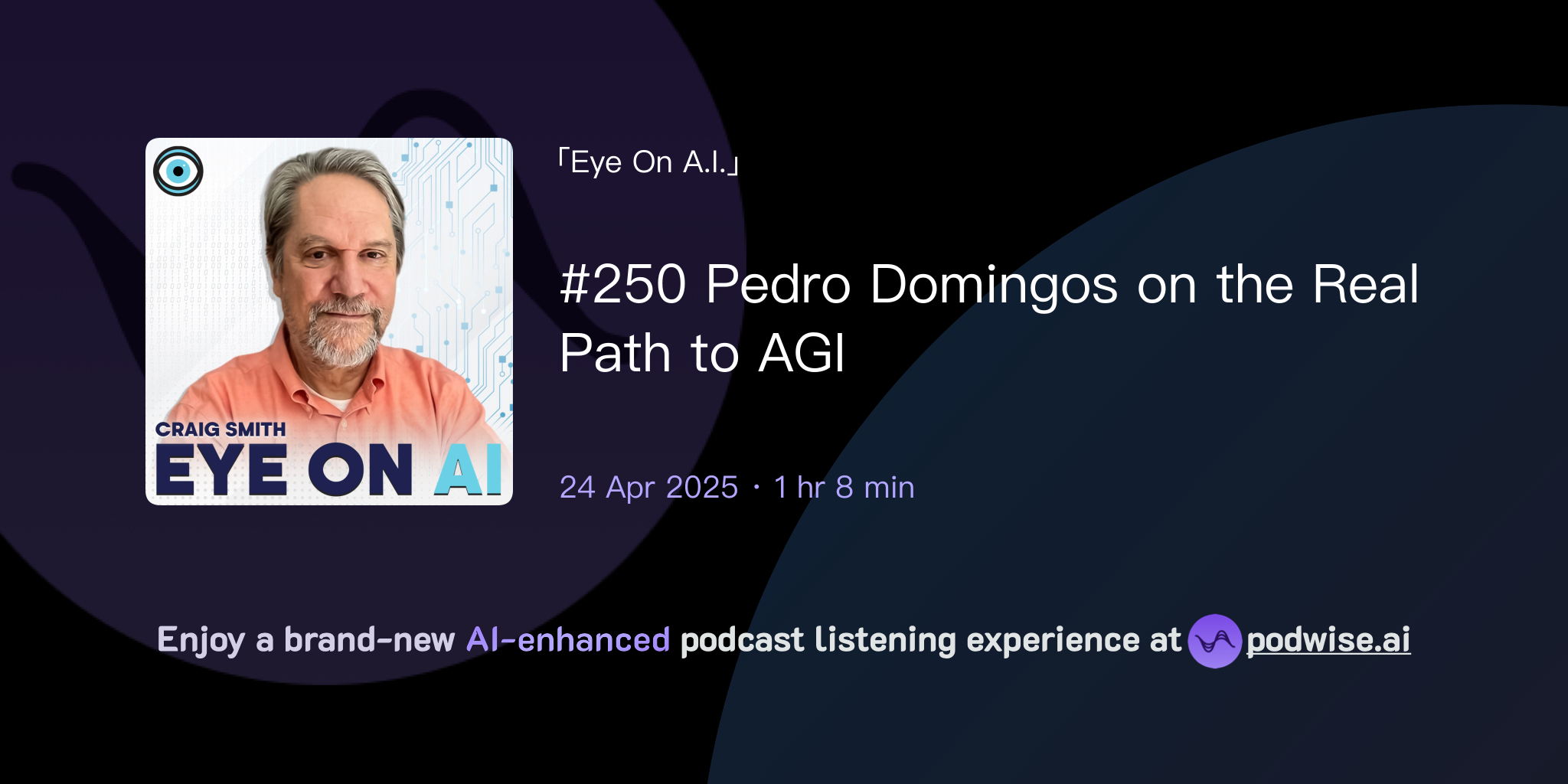 #250 Pedro Domingos on the Real Path to AGI | Eye On A.I. | Podwise
