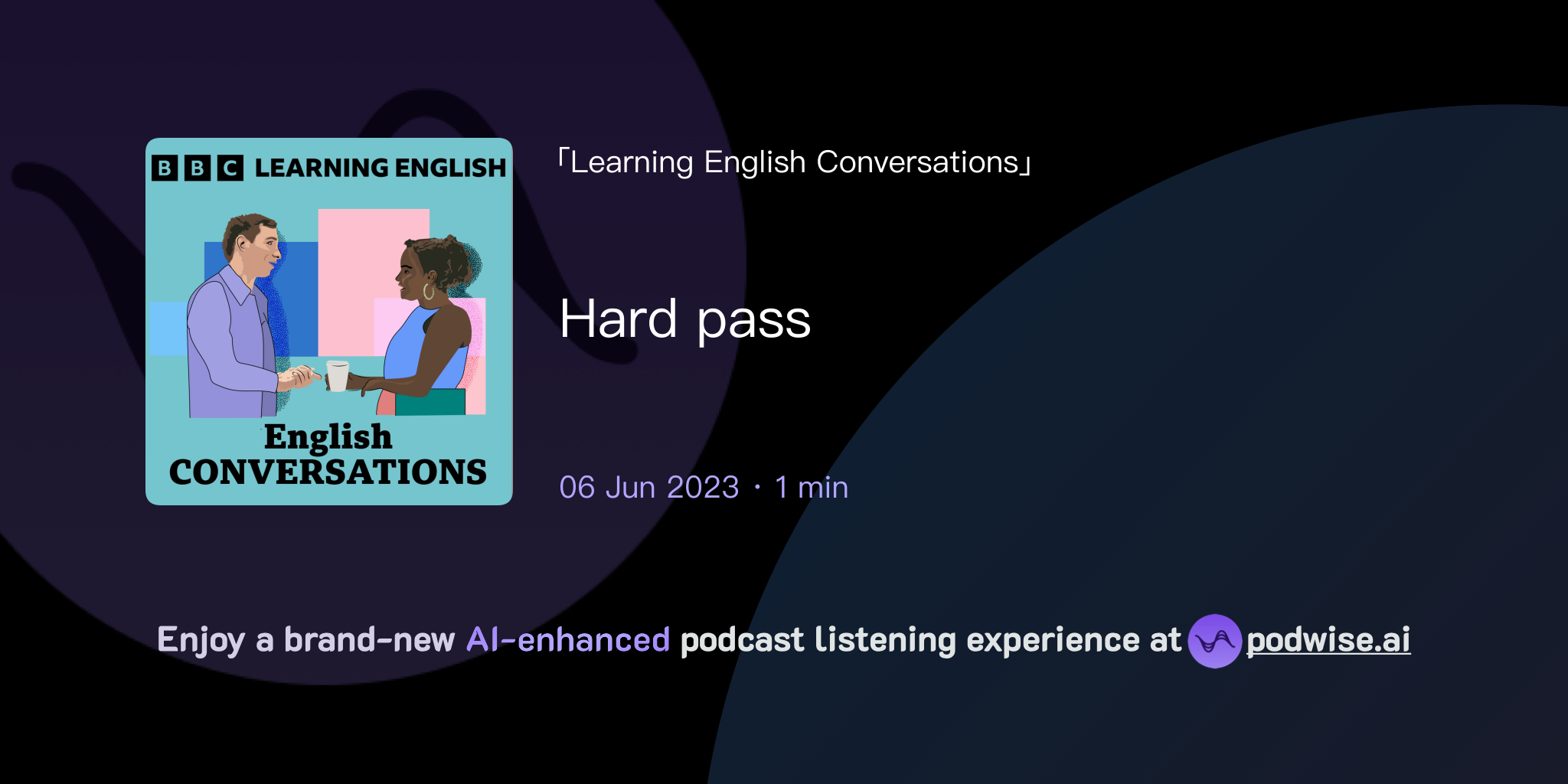 Hard pass | Learning English Conversations | Podwise