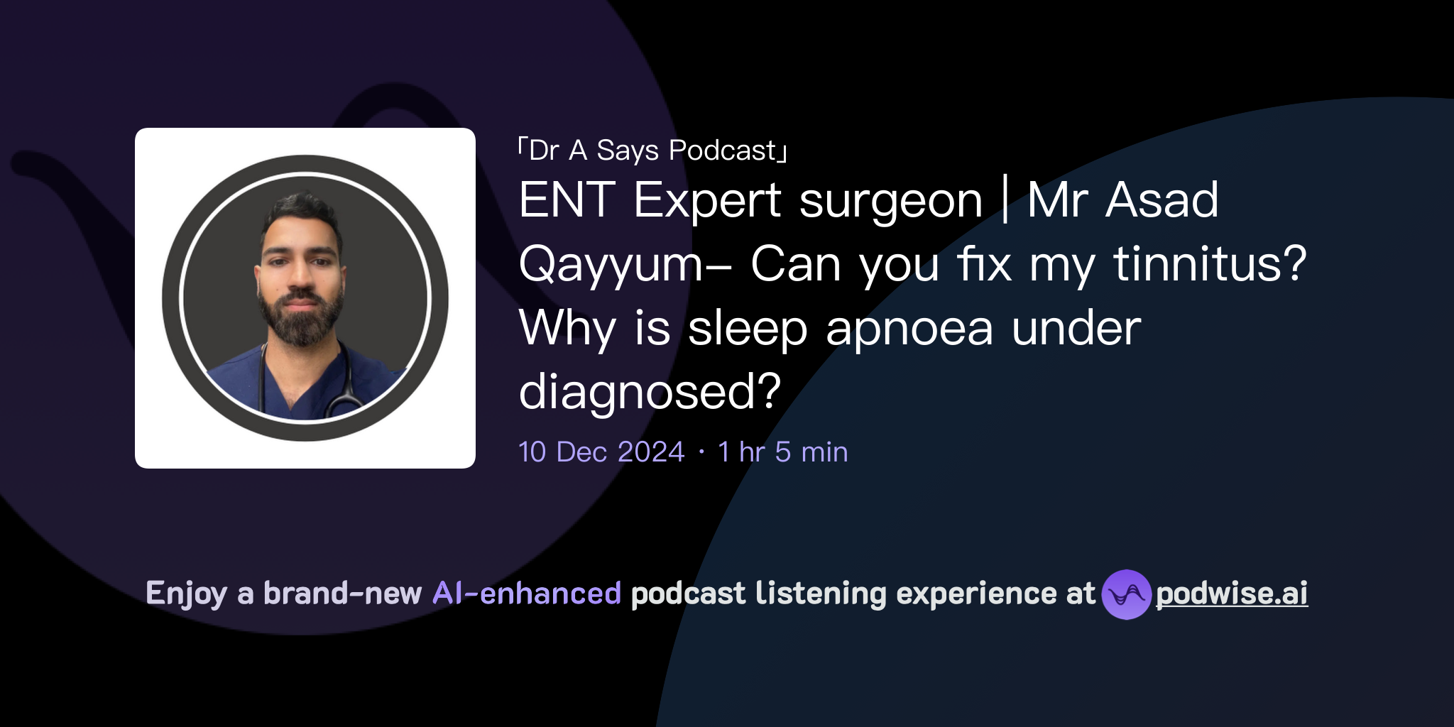 ENT Expert surgeon | Mr Asad Qayyum- Can you fix my tinnitus? Why is sleep apnoea under ...