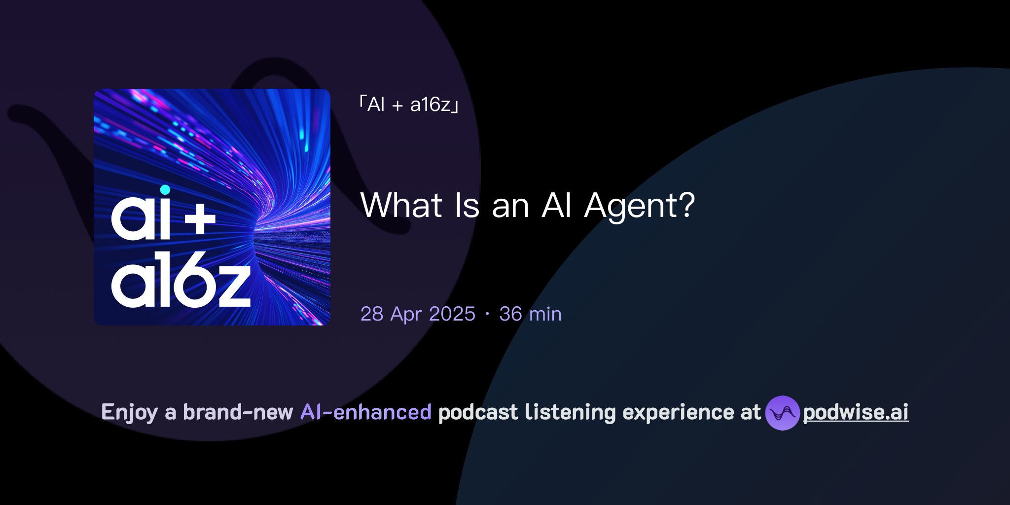 What Is an AI Agent? | AI + a16z | Podwise