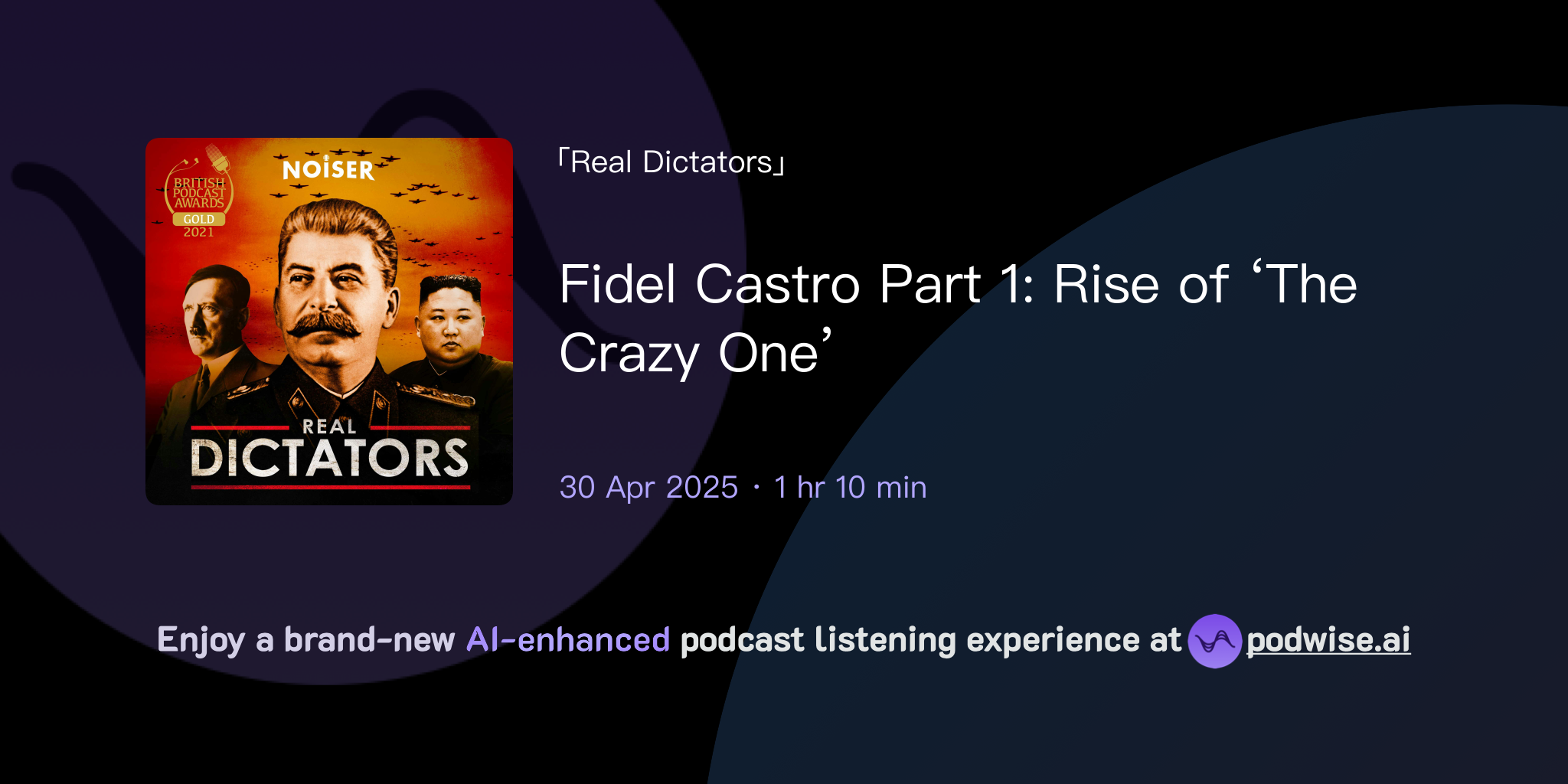 Fidel Castro Part 1: Rise of ‘The Crazy One’ | Real Dictators | Podwise