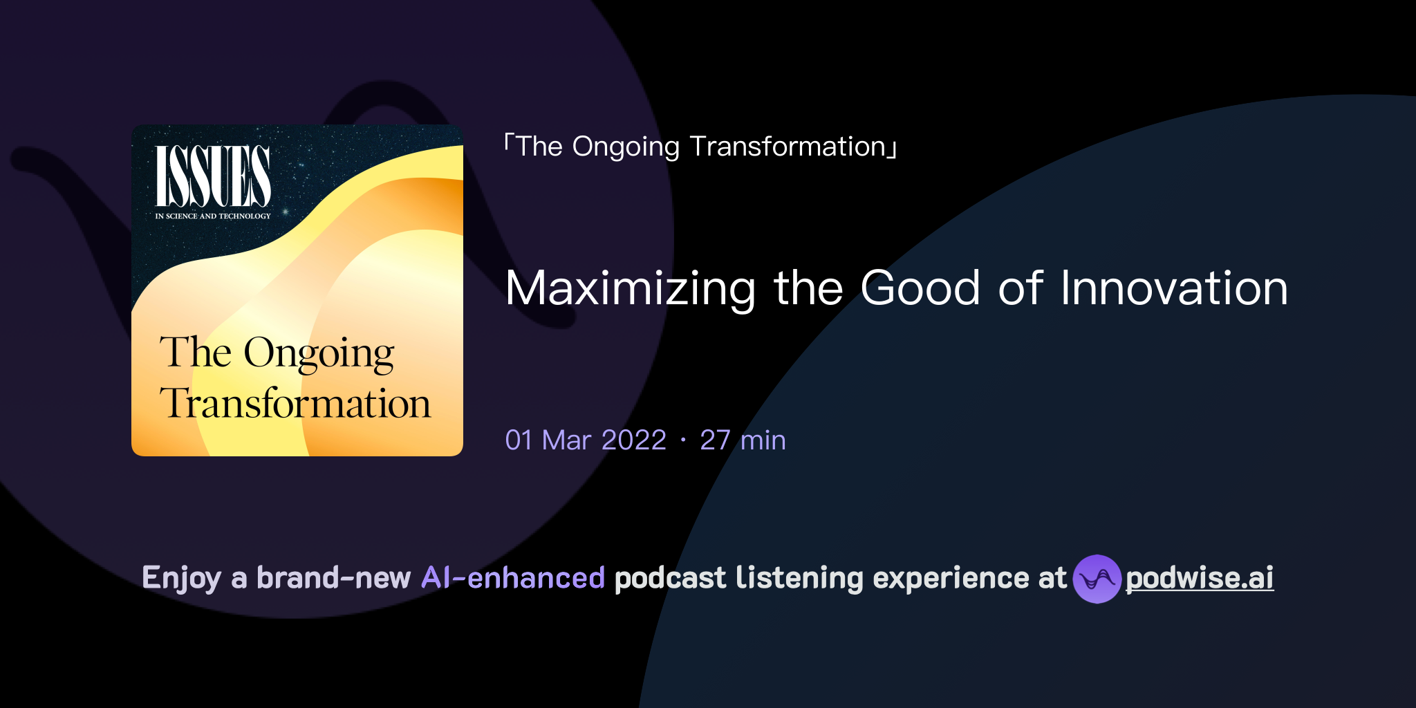 Maximizing the Good of Innovation | The Ongoing Transformation | Podwise