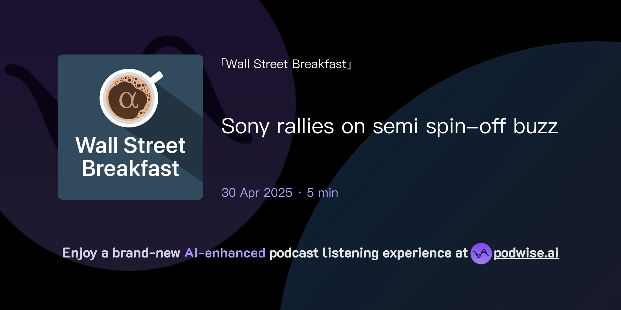 Sony rallies on semi spin-off buzz | Wall Street Breakfast | Podwise