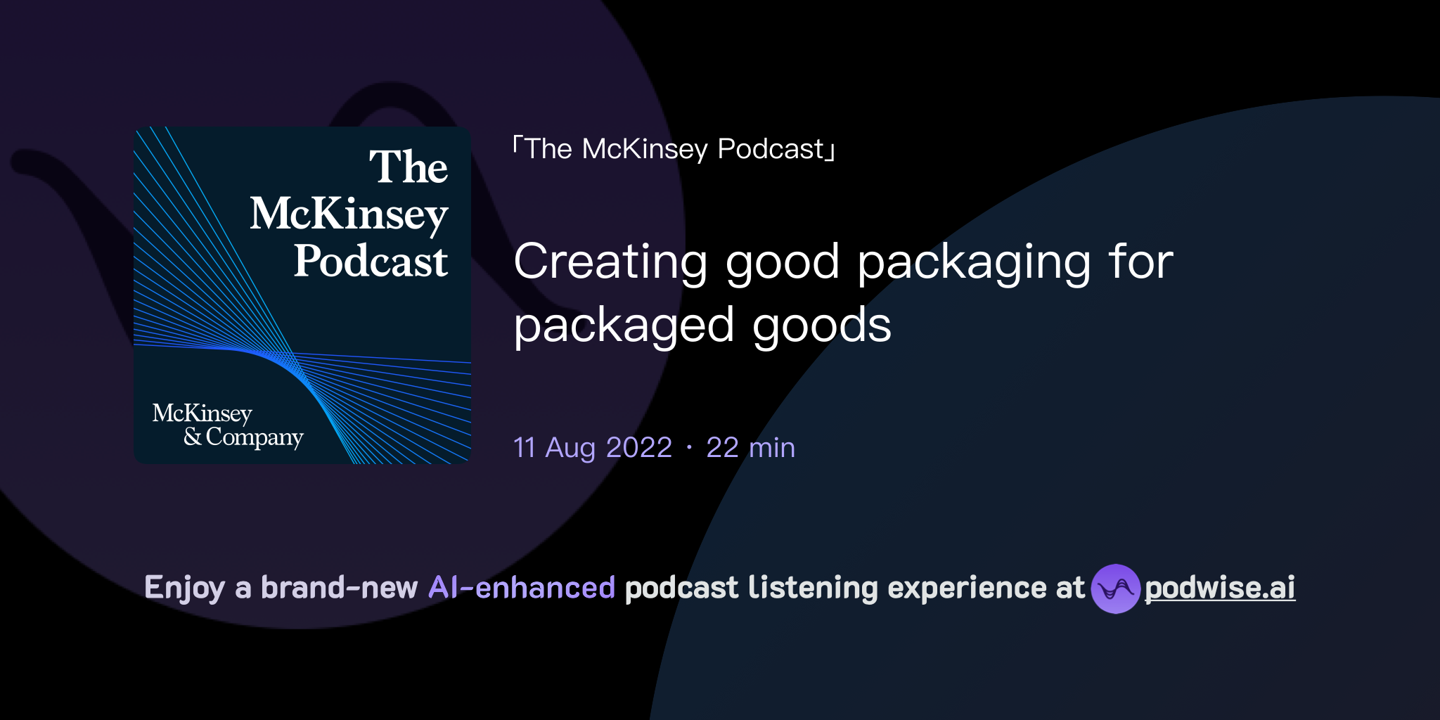 Creating good packaging for packaged goods | The McKinsey Podcast | Podwise