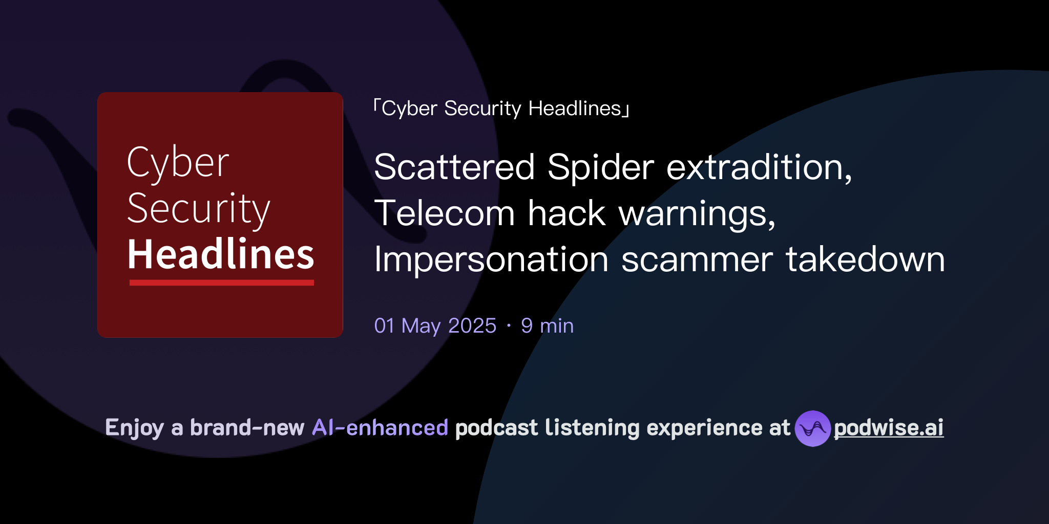 Scattered Spider extradition, Telecom hack warnings, Impersonation ...