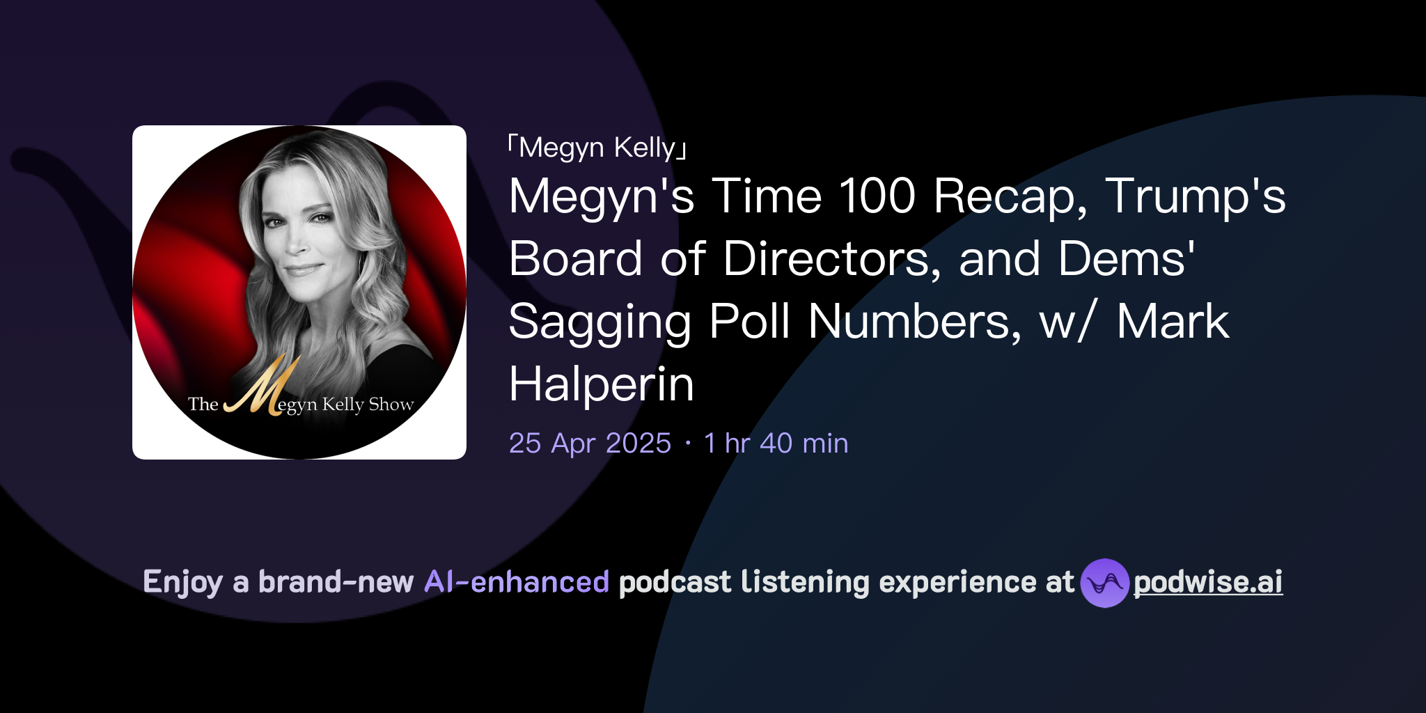 Megyn's Time 100 Recap, Trump's Board of Directors, and Dems' Sagging Poll Numbers, w/ Mark ...