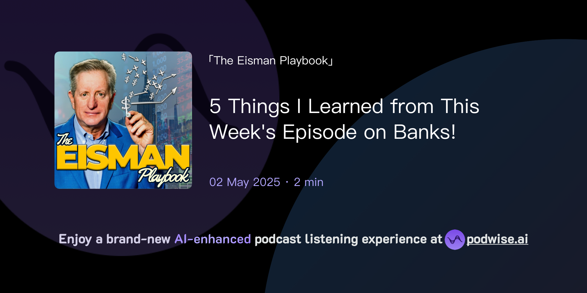 5 Things I Learned from This Week's Episode on Banks! | The Eisman Playbook | Podwise