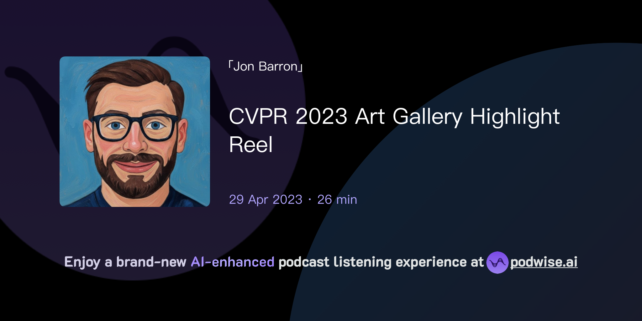 CVPR 2023 Art Gallery Highlight Reel | Jon Barron | Podwise