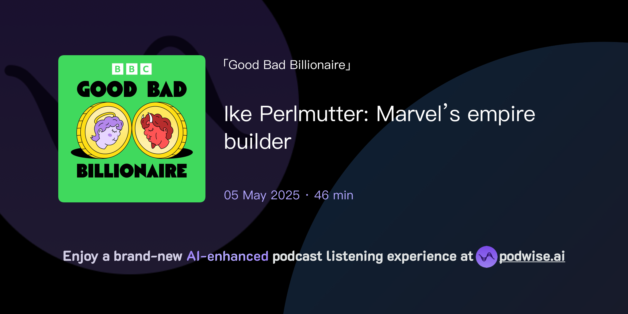 Ike Perlmutter: Marvel’s empire builder | Good Bad Billionaire | Podwise