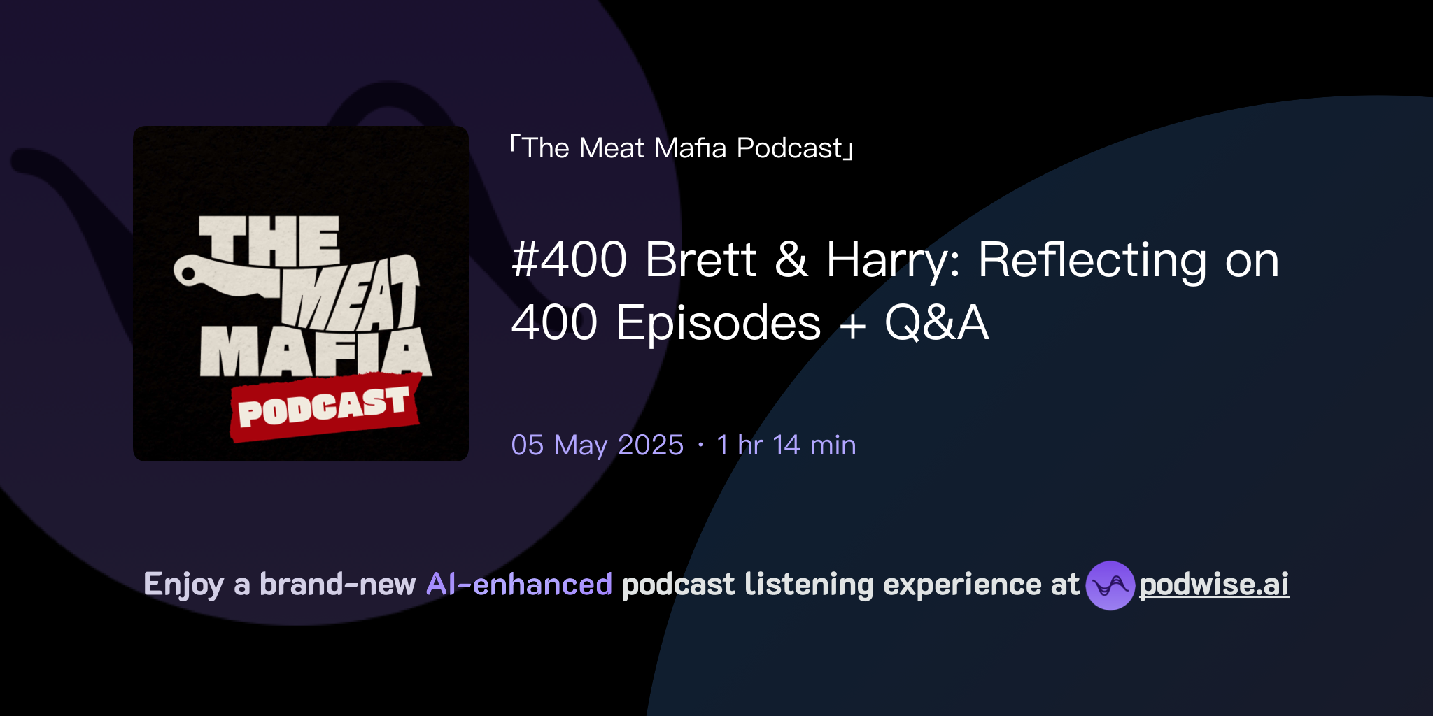 #400 Brett & Harry: Reflecting on 400 Episodes + Q&A | The Meat Mafia Podcast | Podwise
