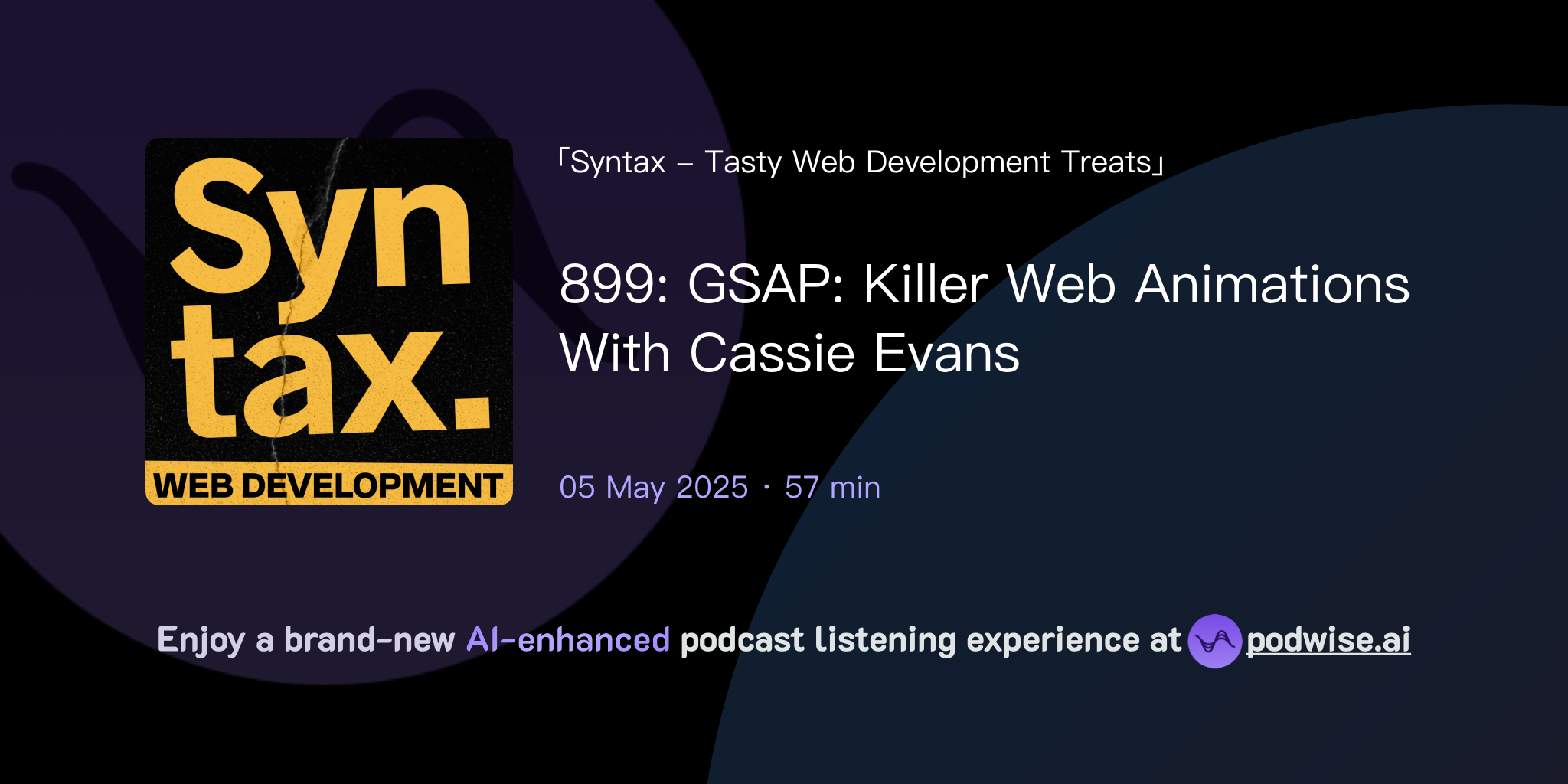 899: GSAP: Killer Web Animations With Cassie Evans | Syntax - Tasty Web Development Treats | Podwise