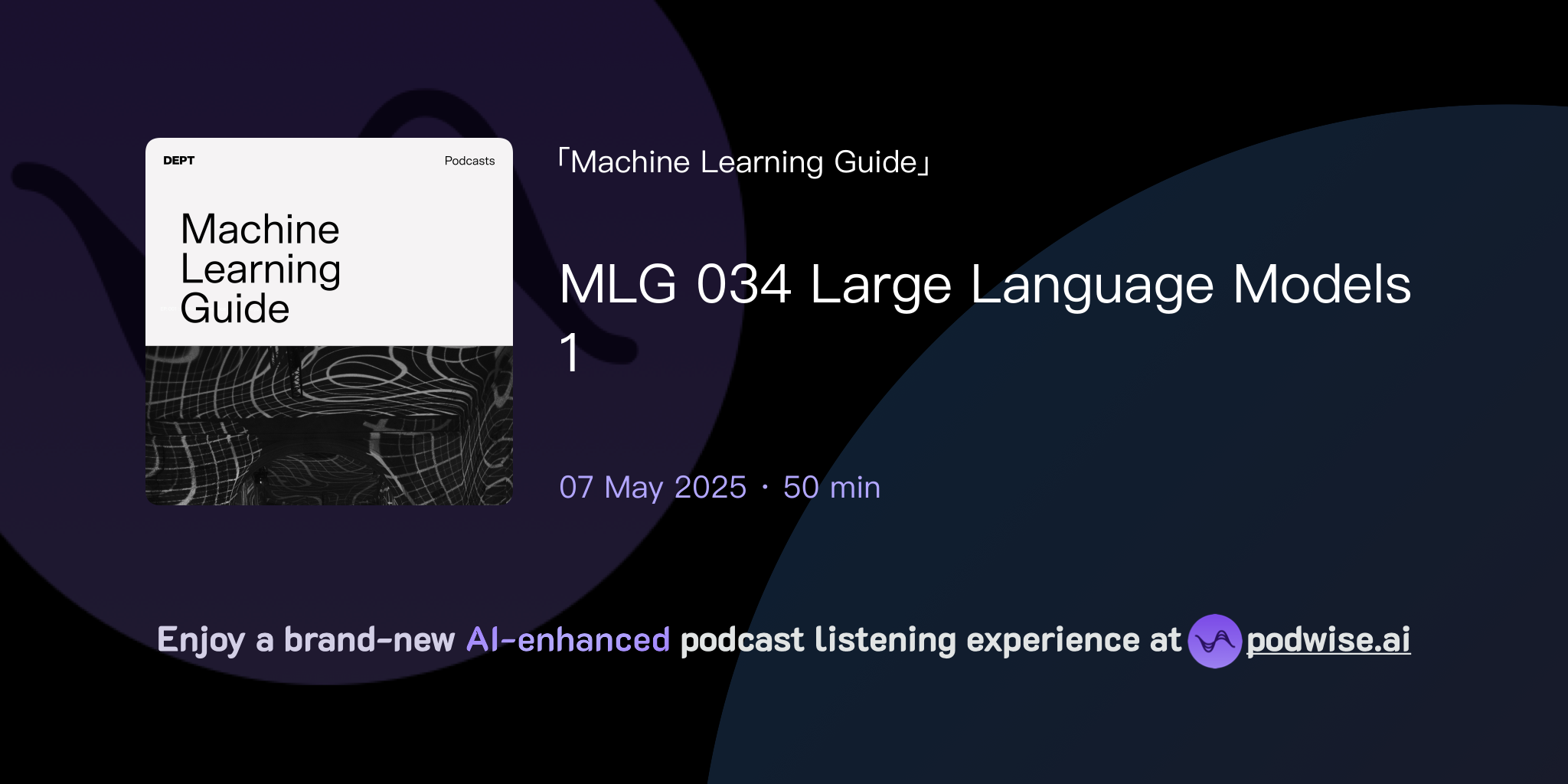 MLG 034 Large Language Models 1 | Machine Learning Guide | Podwise