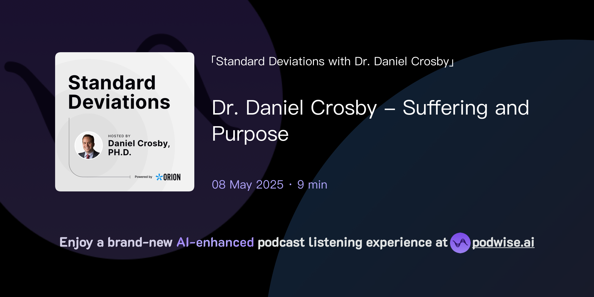 Dr. Daniel Crosby - Suffering and Purpose | Standard Deviations with Dr. Daniel Crosby | Podwise