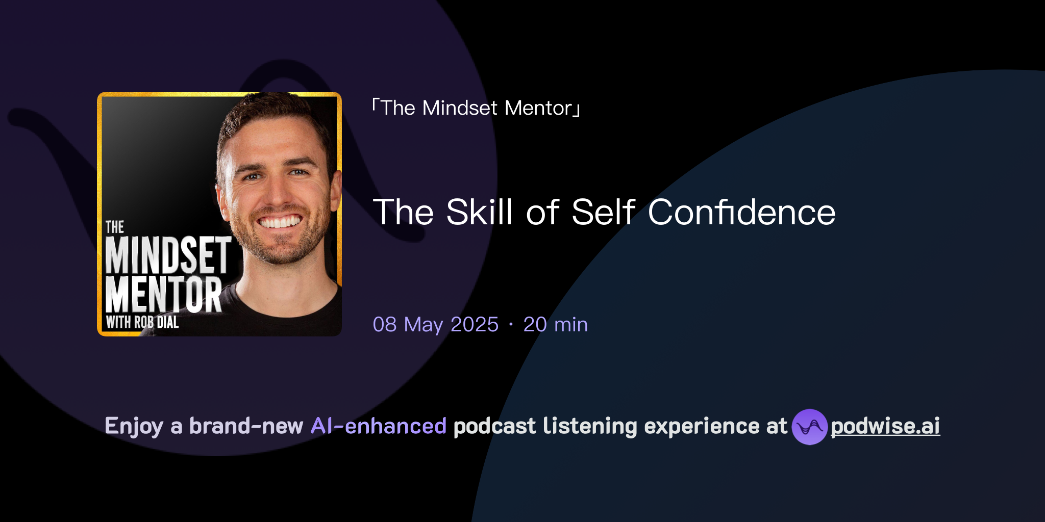 The Skill of Self Confidence | The Mindset Mentor | Podwise