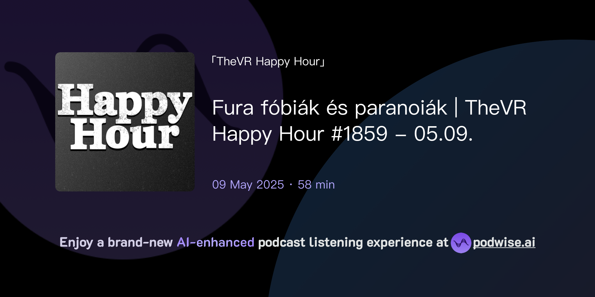 Fura fóbiák és paranoiák | TheVR Happy Hour #1859 - 05.09. | TheVR Happy Hour | Podwise