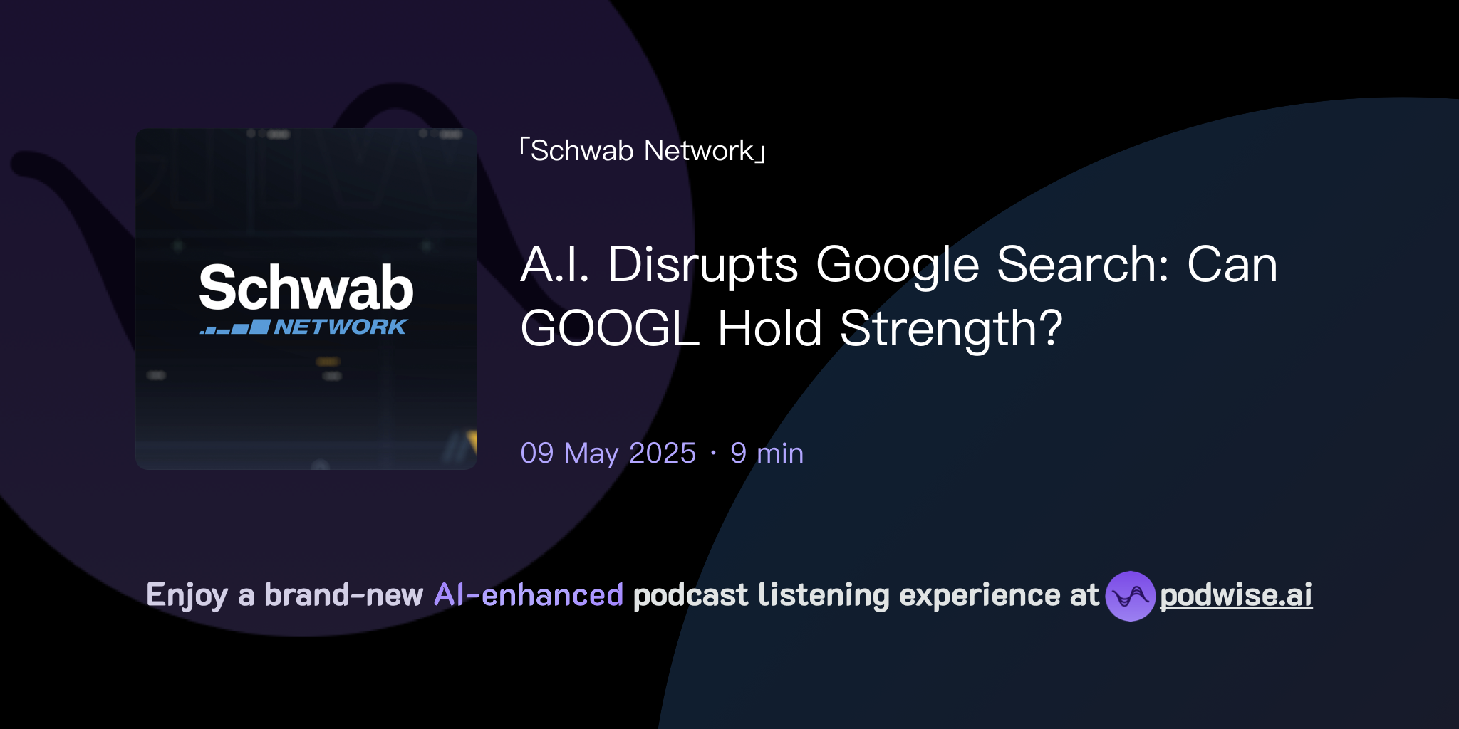A.I. Disrupts Google Search: Can GOOGL Hold Strength? | Schwab Network | Podwise