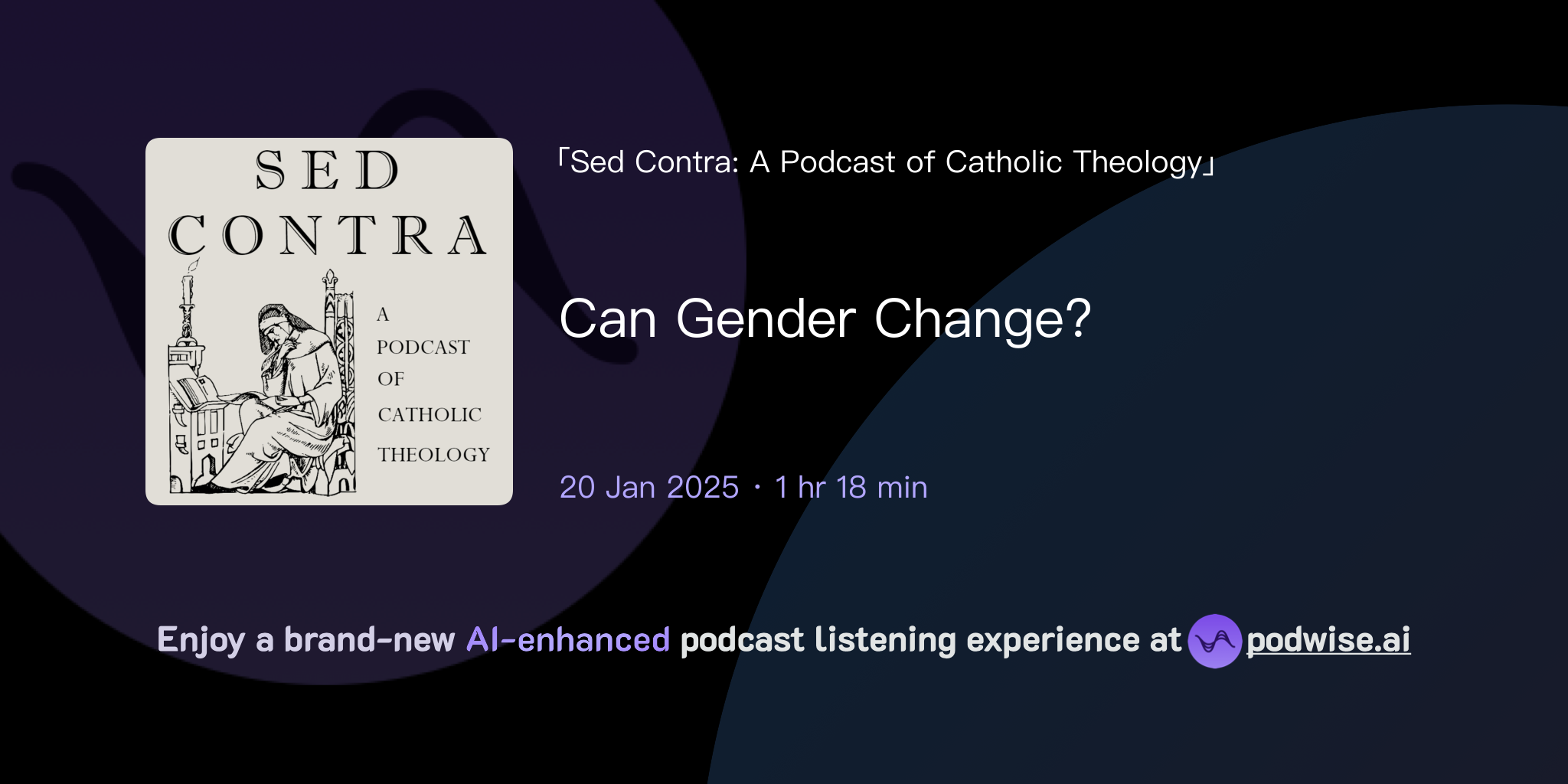 Can Gender Change? | Sed Contra: A Podcast of Catholic Theology | Podwise