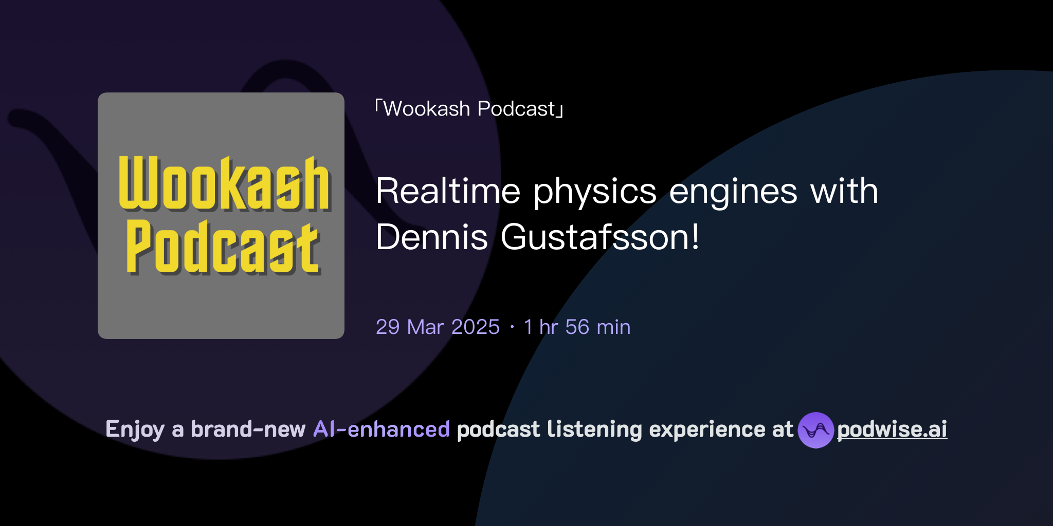 Realtime physics engines with Dennis Gustafsson! | Wookash Podcast | Podwise