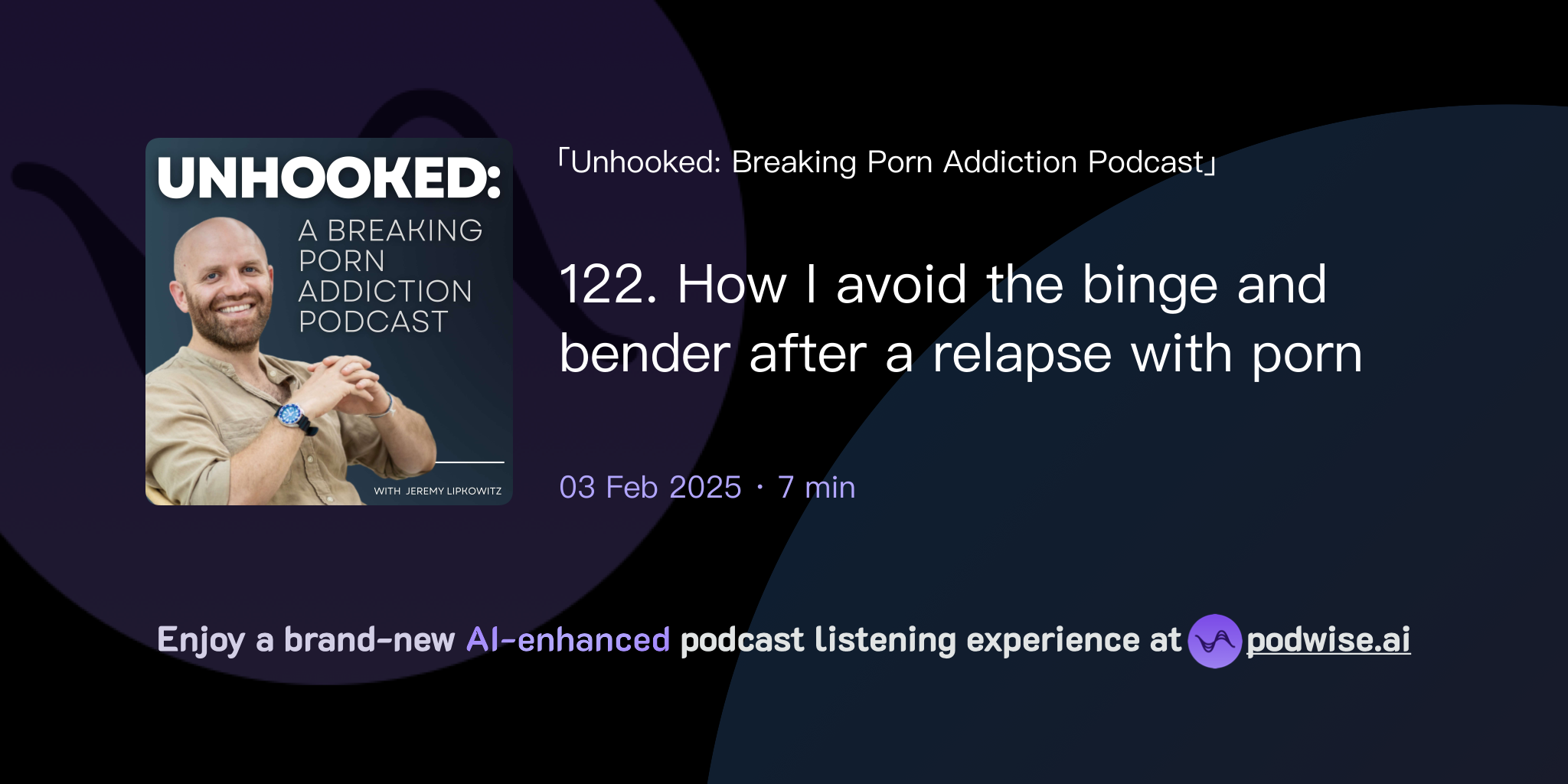 122. How I avoid the binge and bender after a relapse with porn | Unhooked: Breaking Porn ...
