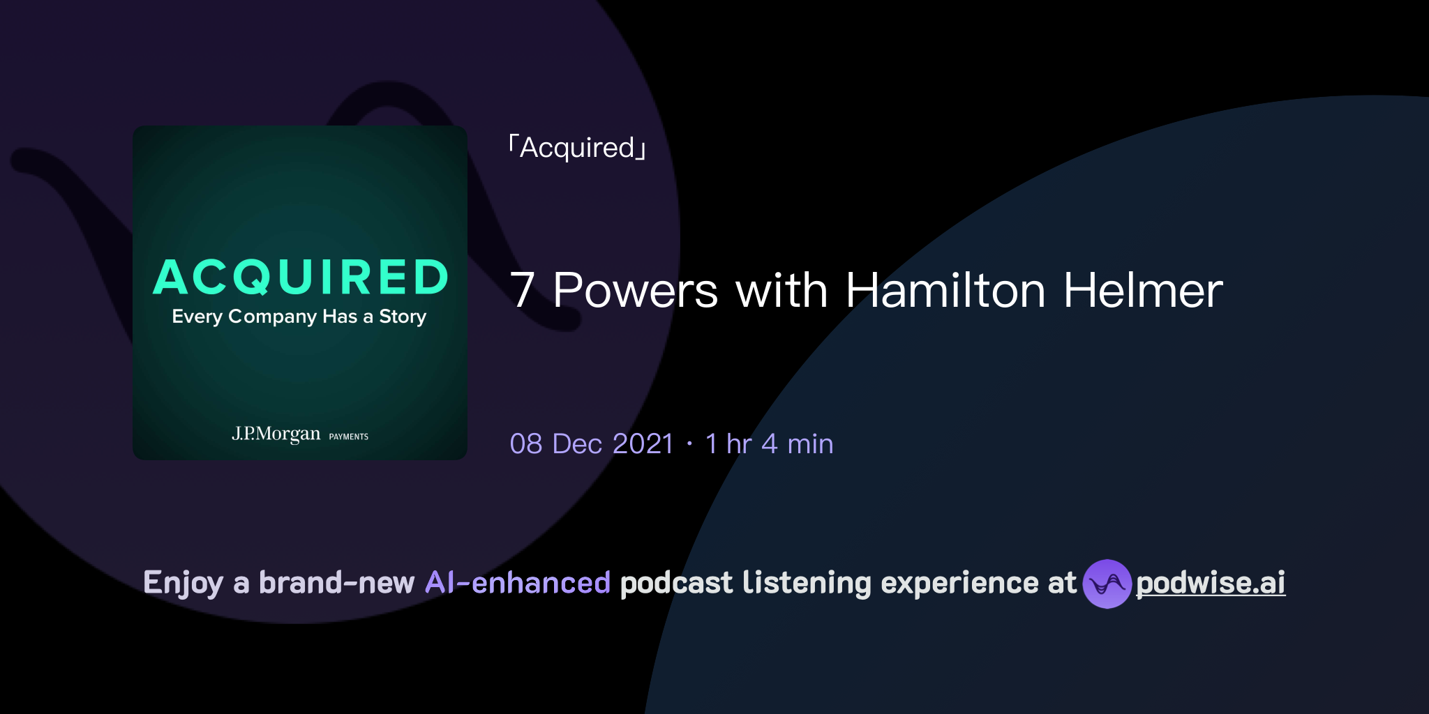 7 Powers with Hamilton Helmer | Acquired | Podwise
