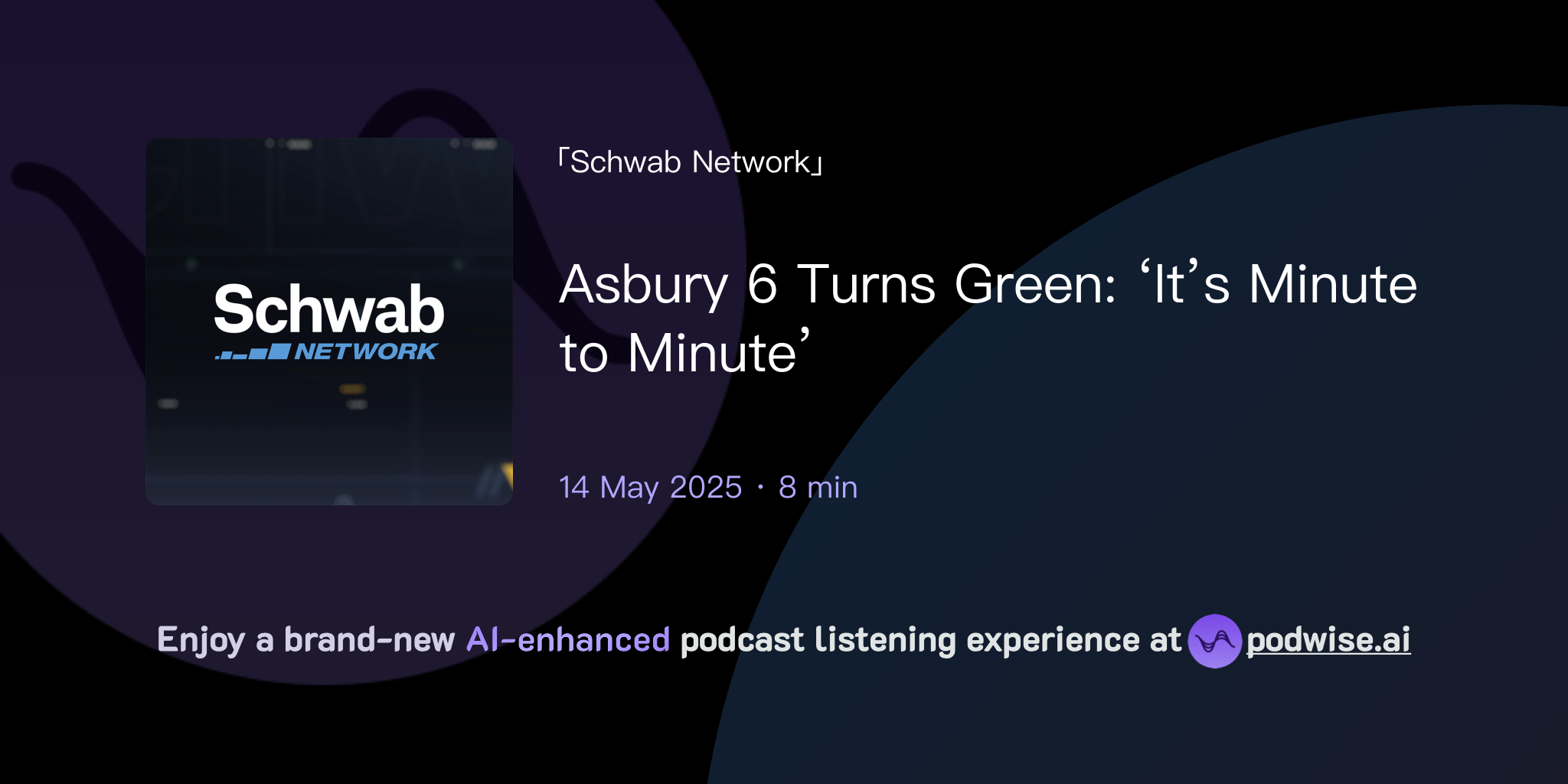 Asbury 6 Turns Green: ‘It’s Minute to Minute’ | Schwab Network | Podwise