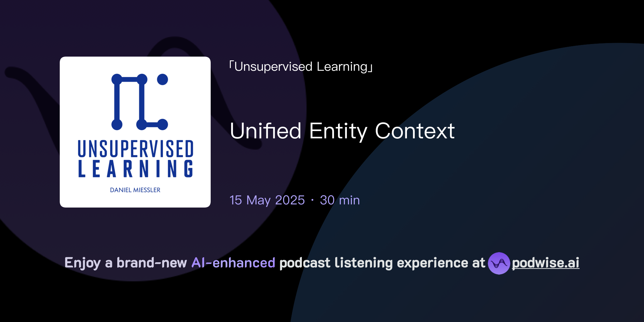 Unified Entity Context | Unsupervised Learning | Podwise