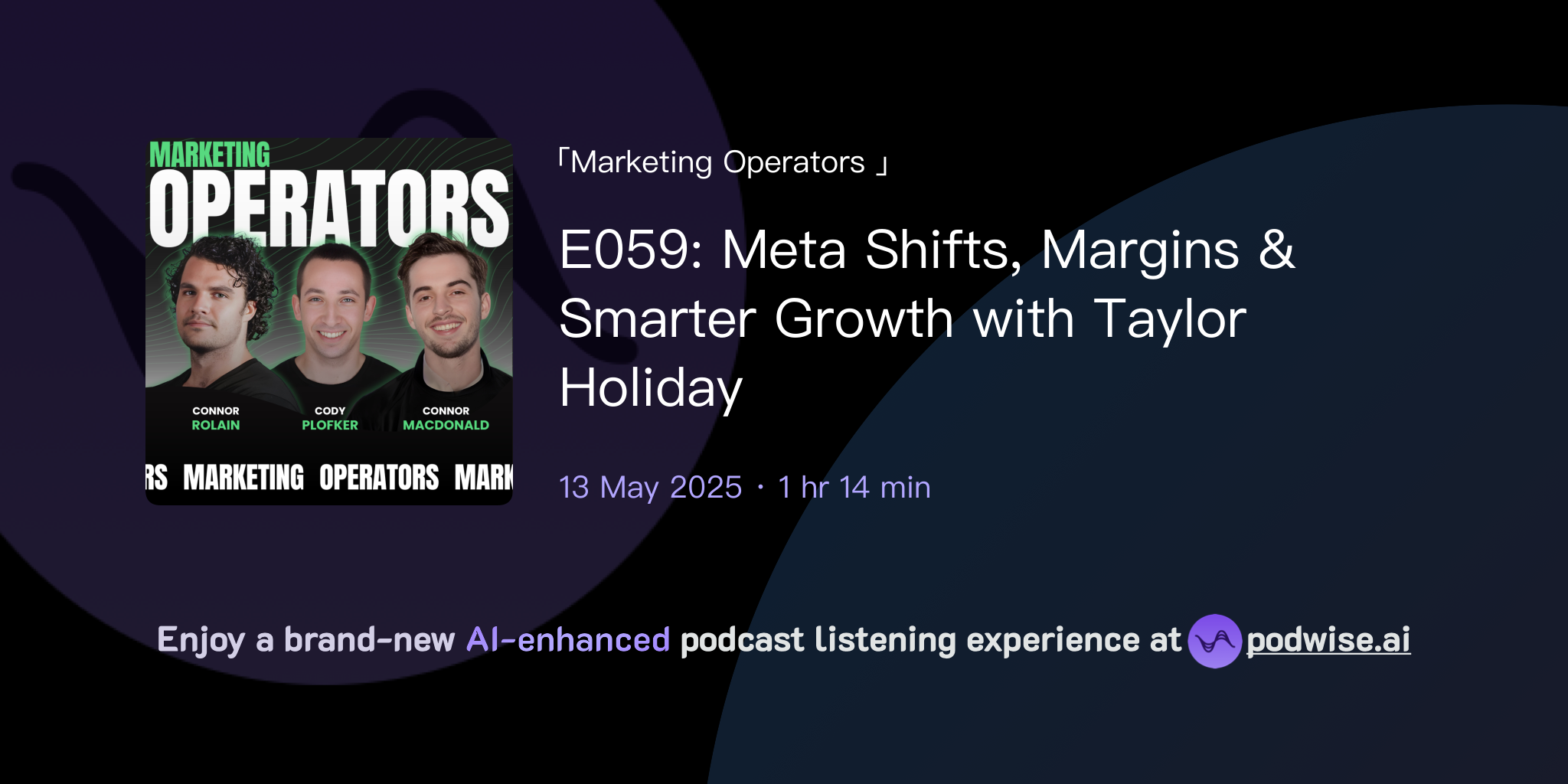 E059: Meta Shifts, Margins & Smarter Growth with Taylor Holiday | Marketing Operators | Podwise