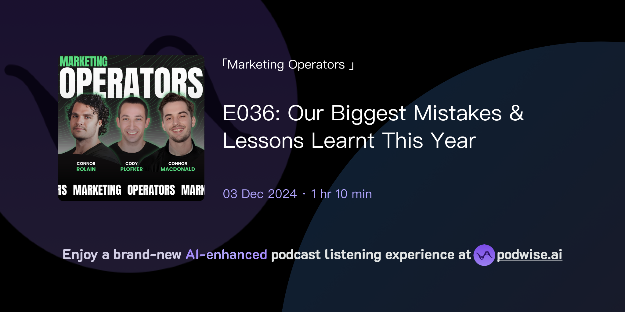 E036: Our Biggest Mistakes & Lessons Learnt This Year | Marketing Operators | Podwise