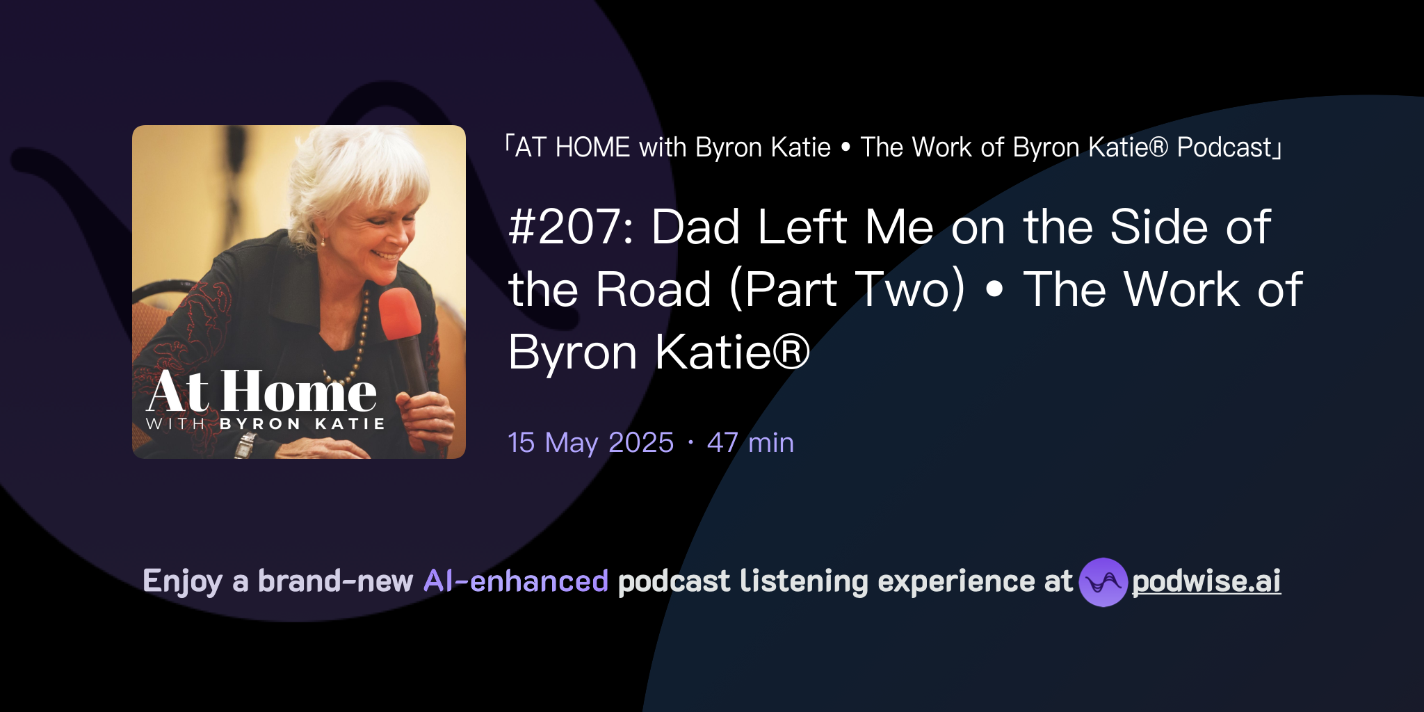 #207: Dad Left Me on the Side of the Road (Part Two) • The Work of Byron Katie® | AT HOME with ...