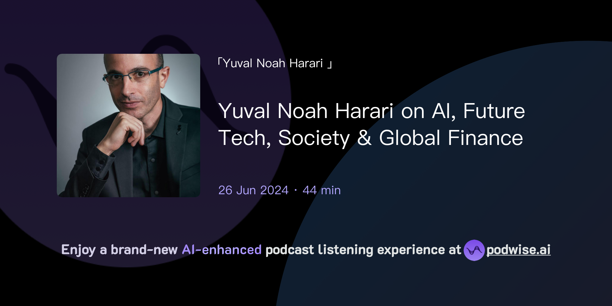 Yuval Noah Harari on AI, Future Tech, Society & Global Finance | Yuval ...