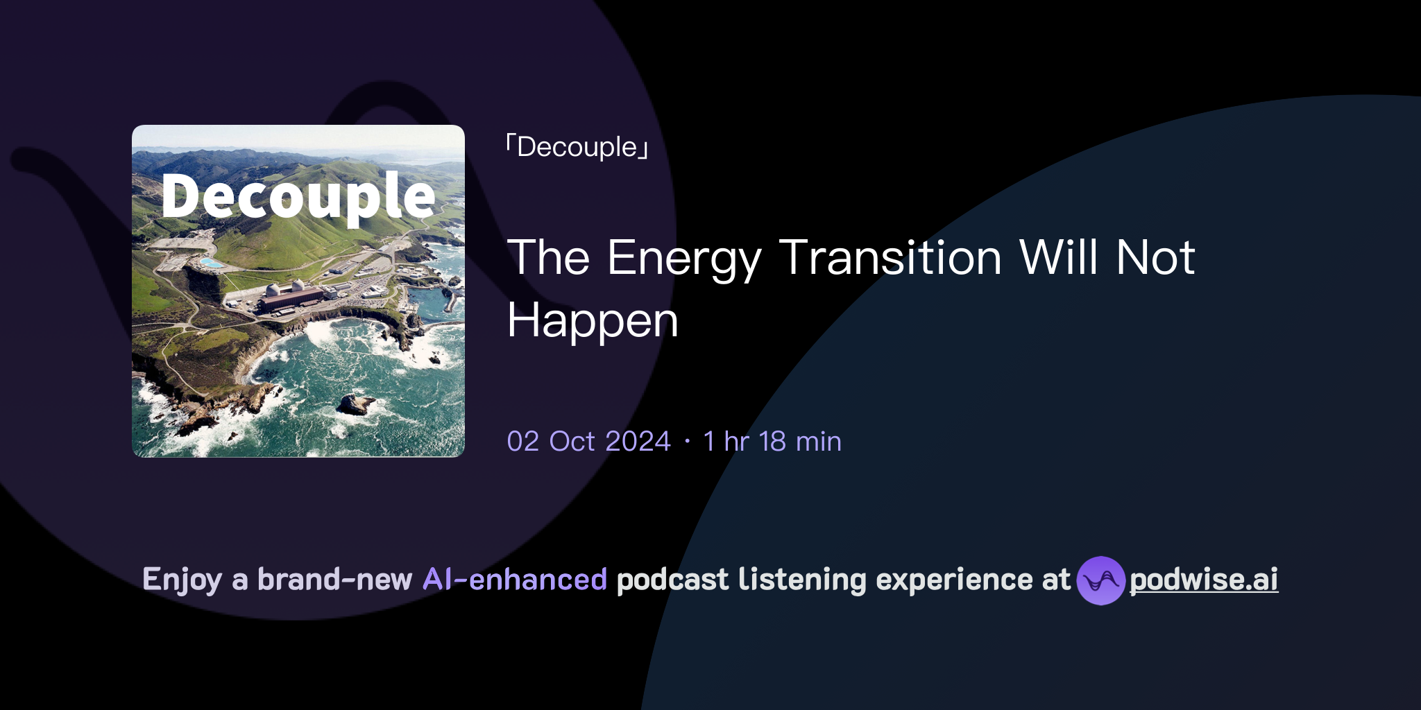 The Energy Transition Will Not Happen | Decouple | Podwise