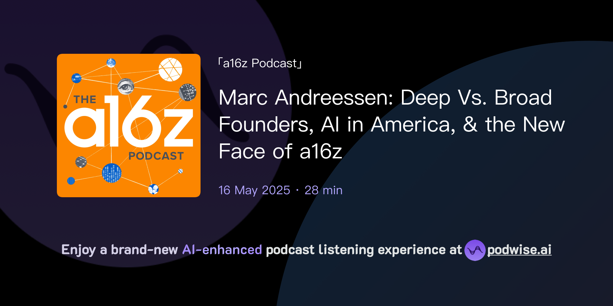 Marc Andreessen: Deep Vs. Broad Founders, AI in America, & the New Face of a16z | a16z Podcast ...