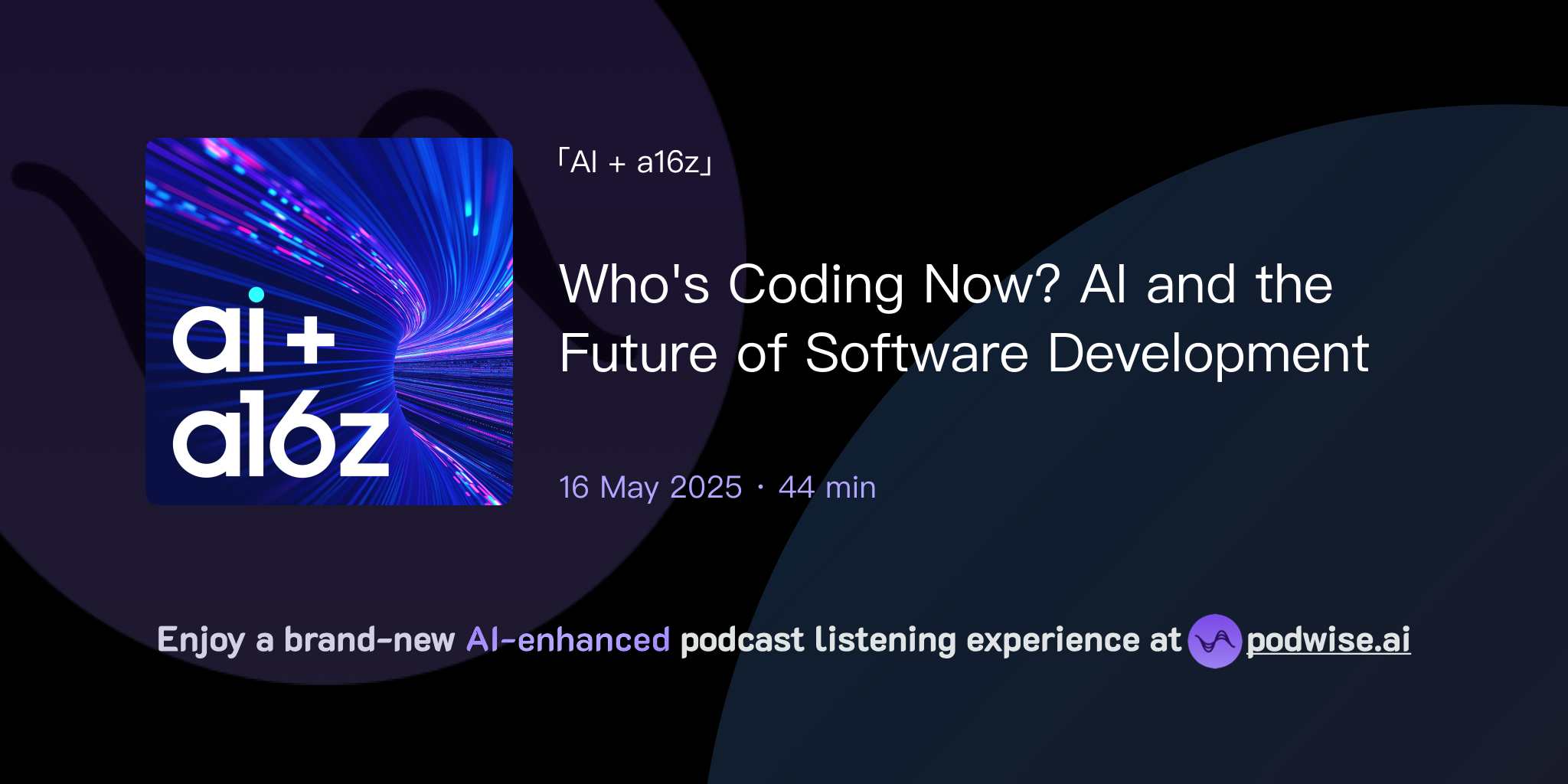 Who's Coding Now? AI and the Future of Software Development | AI + a16z | Podwise