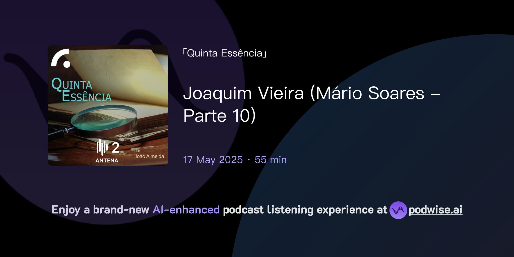 Joaquim Vieira (Mário Soares - Parte 10) | Quinta Essência | Podwise