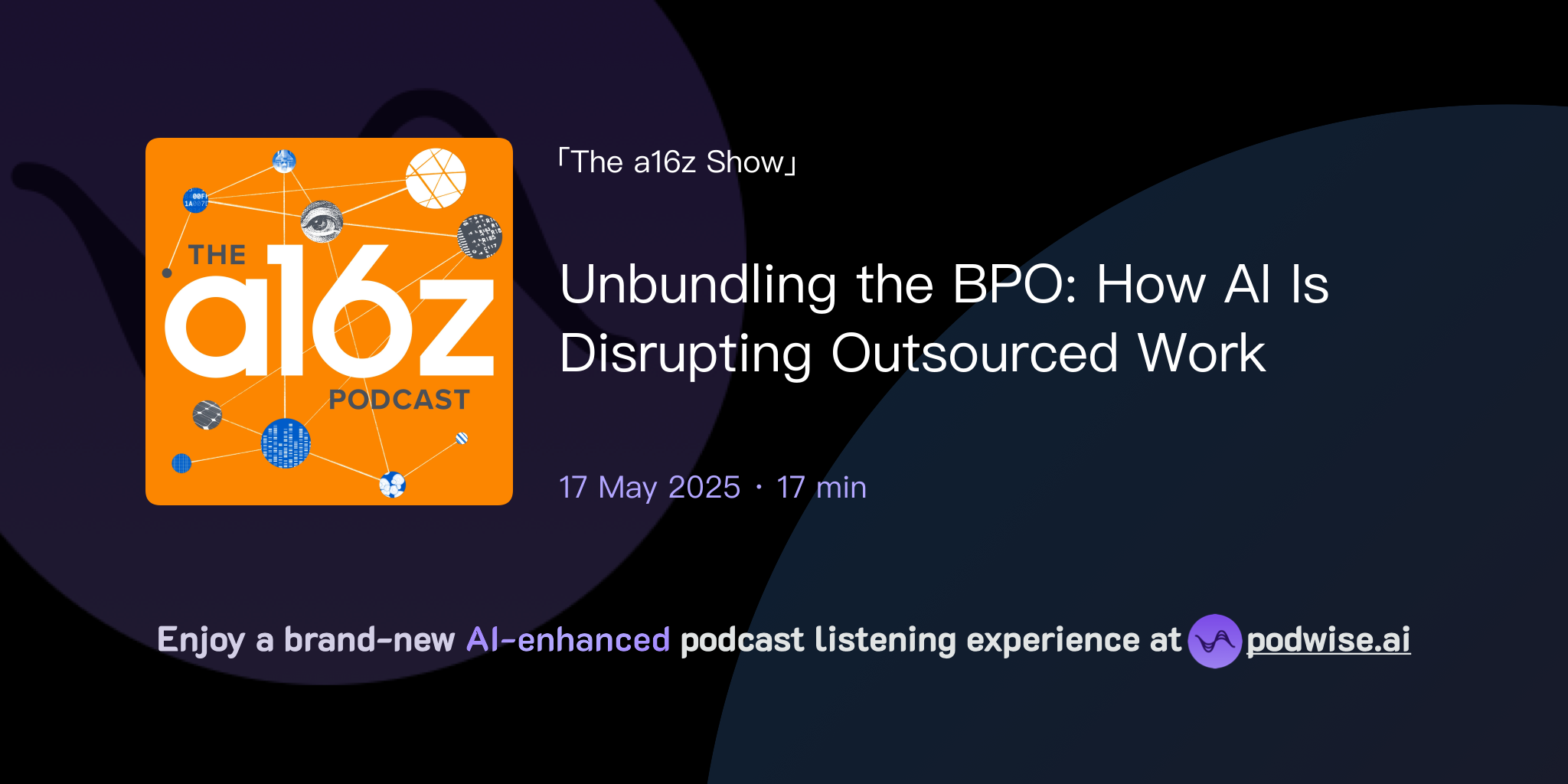 Unbundling the BPO: How AI Is Disrupting Outsourced Work | a16z Podcast | Podwise