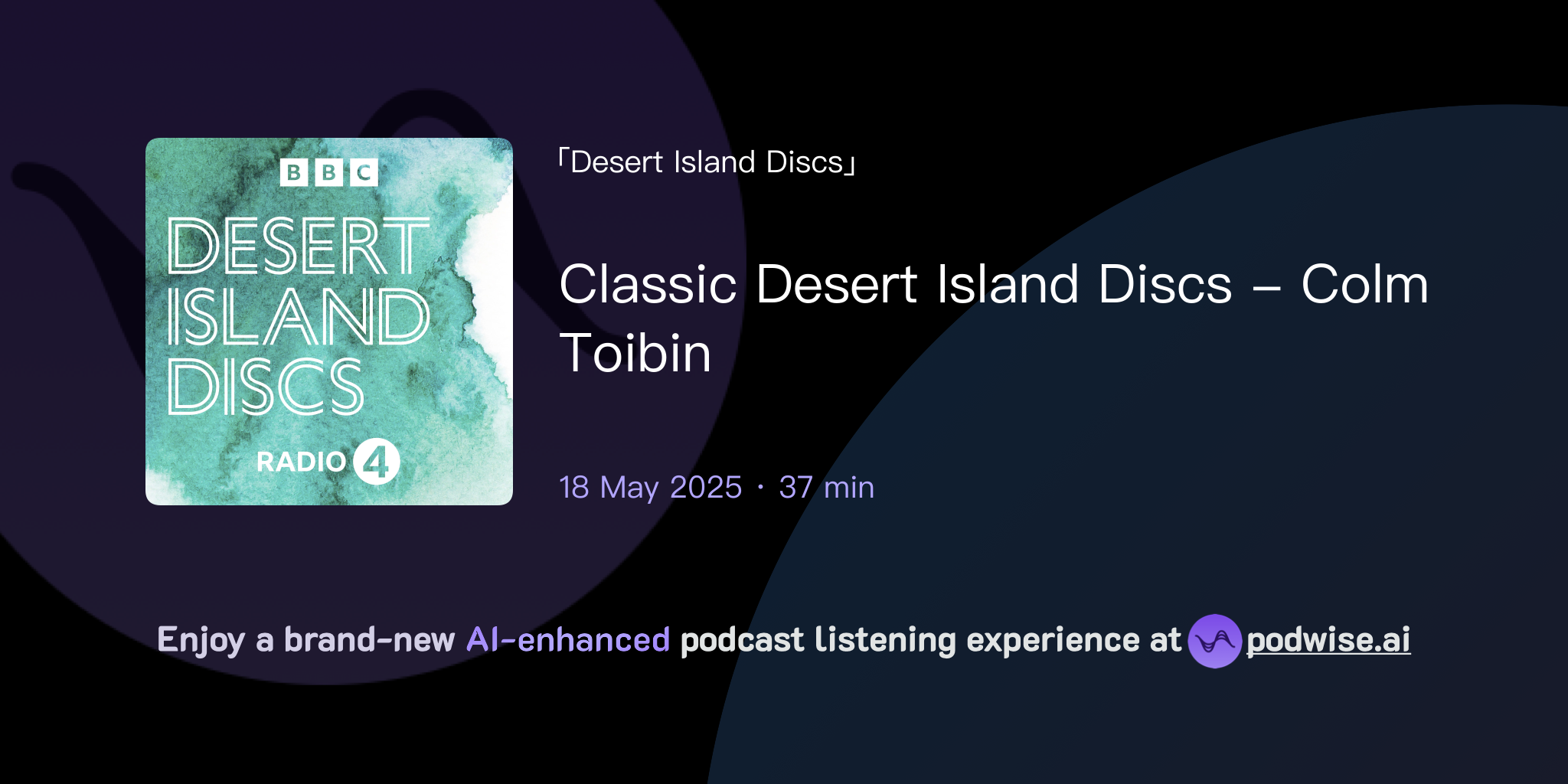 Classic Desert Island Discs - Colm Toibin | Desert Island Discs | Podwise