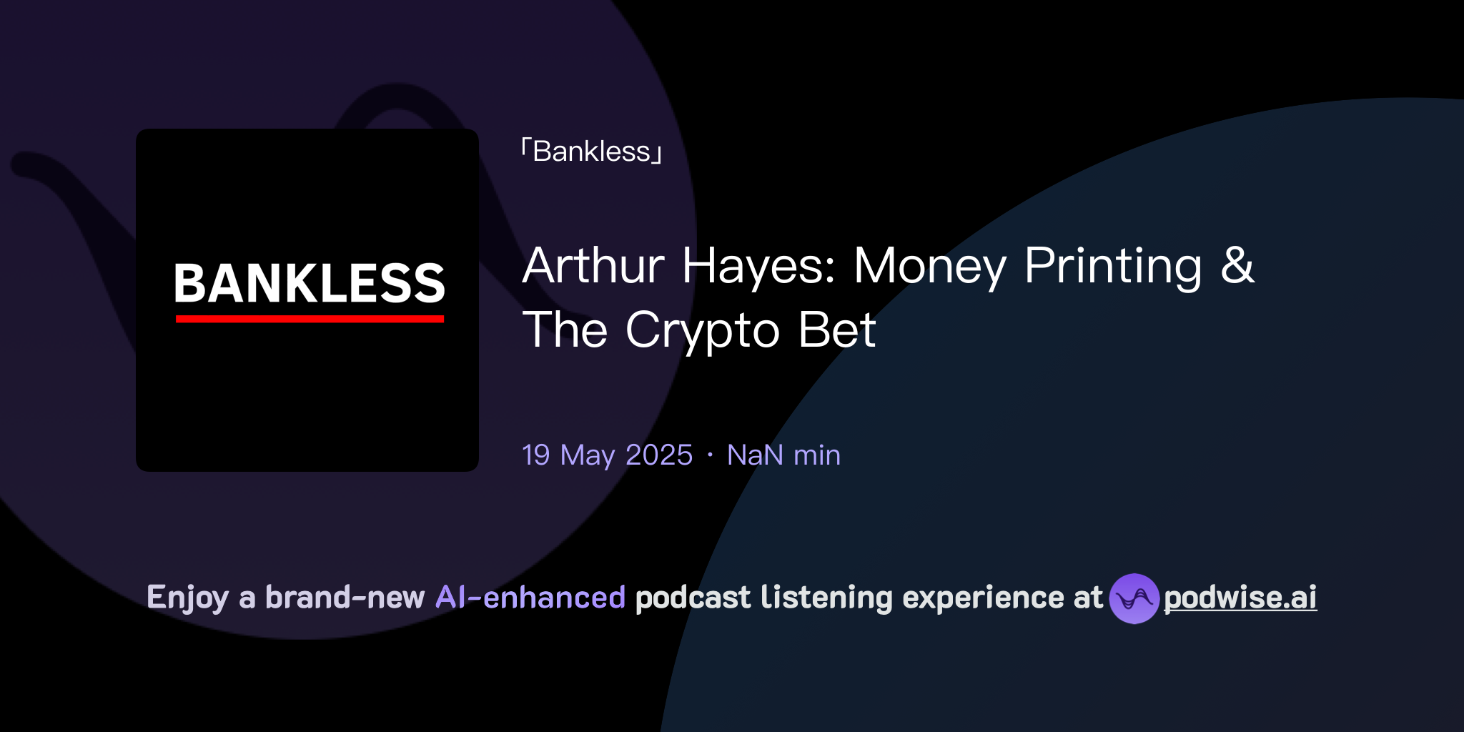 Arthur Hayes: Money Printing & The Crypto Bet | Bankless | Podwise