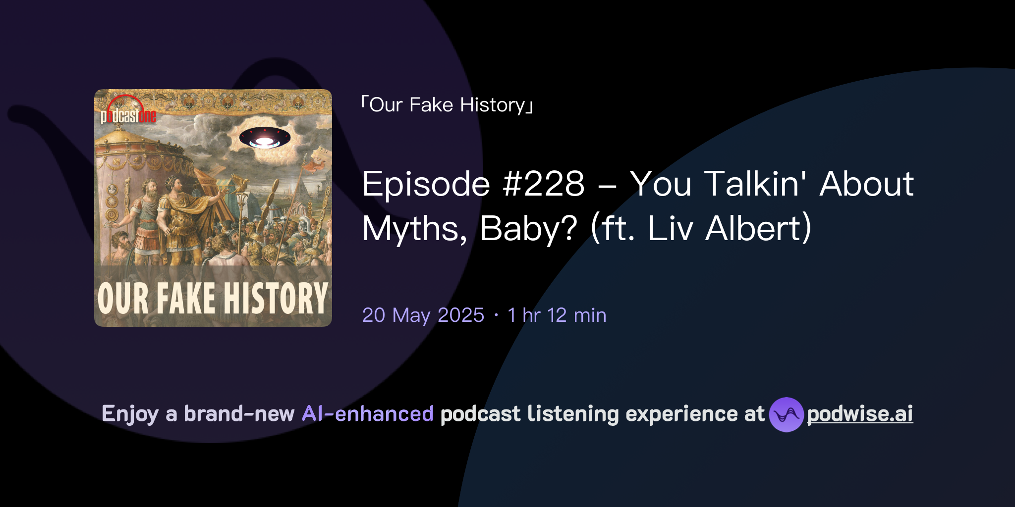 Episode #228 - You Talkin' About Myths, Baby? (ft. Liv Albert) | Our Fake History | Podwise