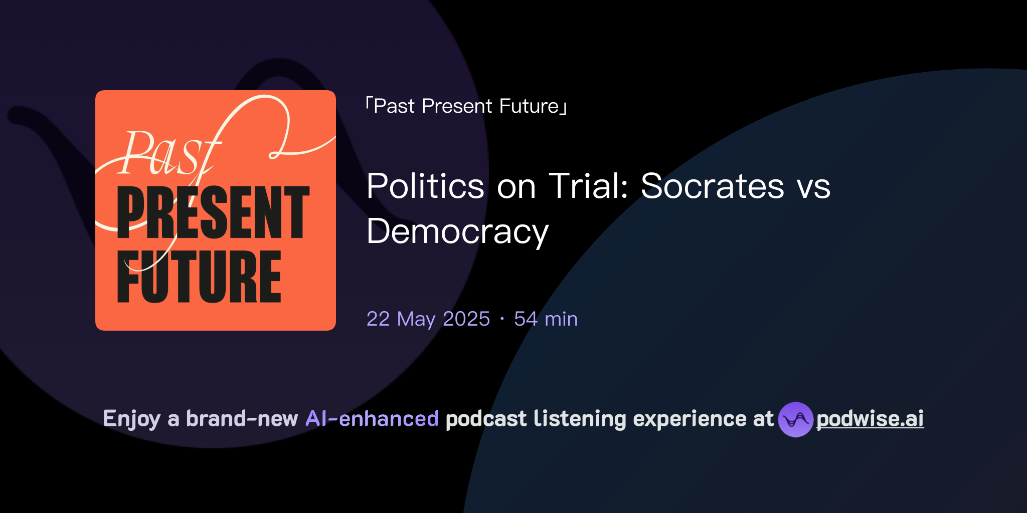 Politics on Trial: Socrates vs Democracy | Past Present Future | Podwise