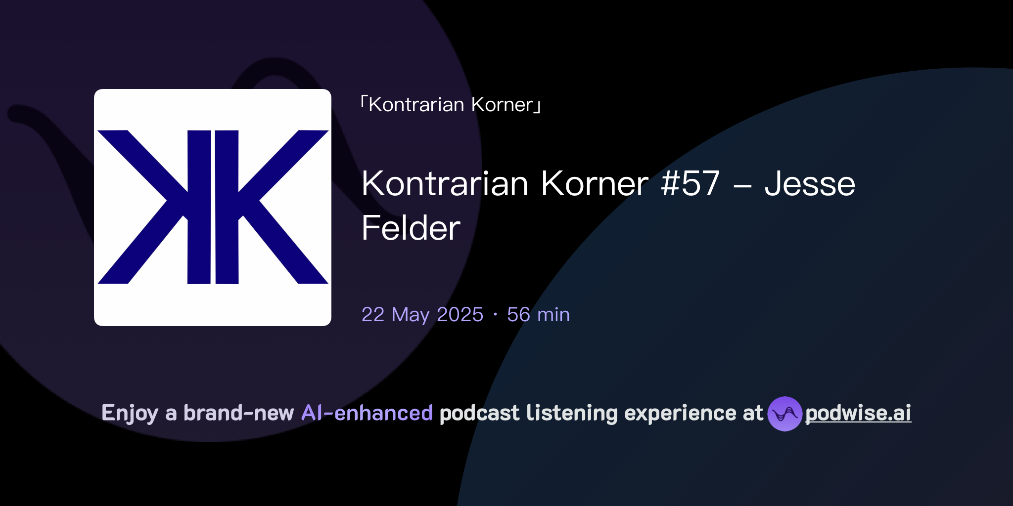 Kontrarian Korner #57 - Jesse Felder | Kontrarian Korner | Podwise