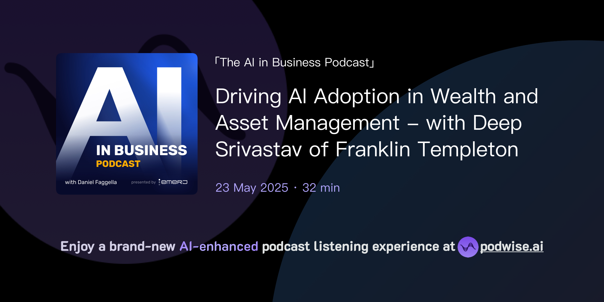 Driving AI Adoption in Wealth and Asset Management - with Deep Srivastav of Franklin Templeton ...