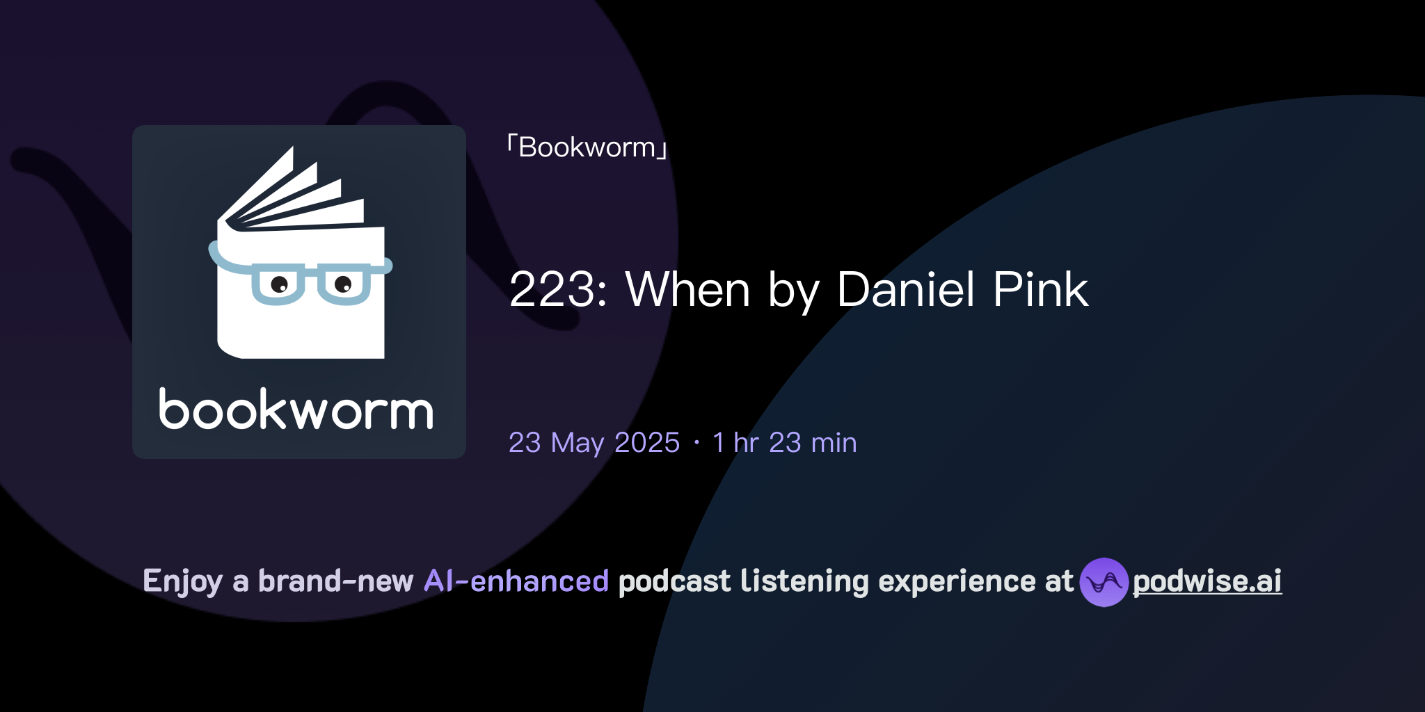 223: When by Daniel Pink | Bookworm | Podwise