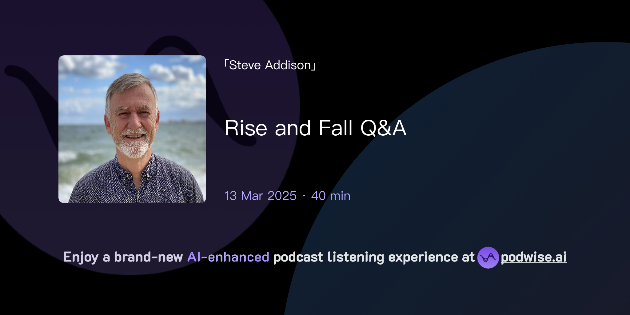 Rise and Fall Q&A | Steve Addison | Podwise