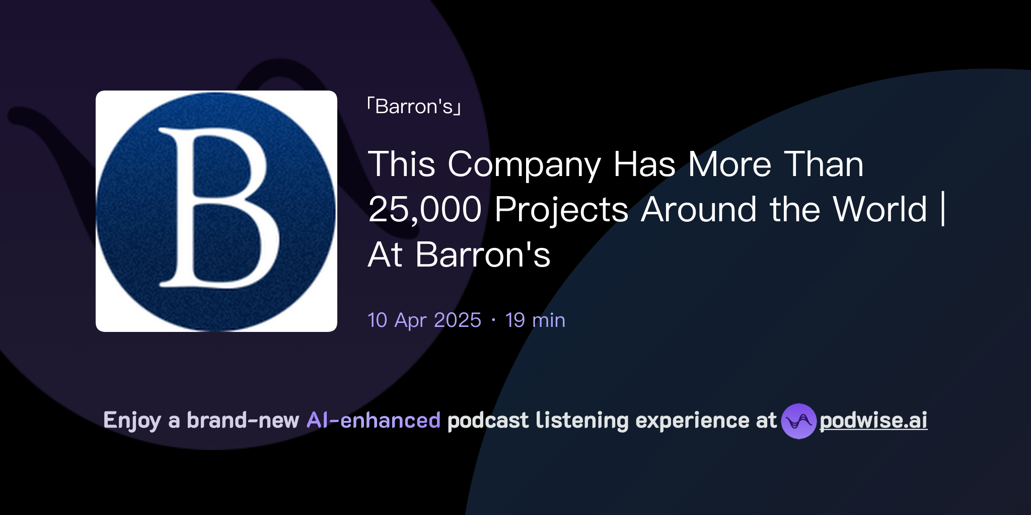 This Company Has More Than 25,000 Projects Around the World | At Barron's | Barron's | Podwise